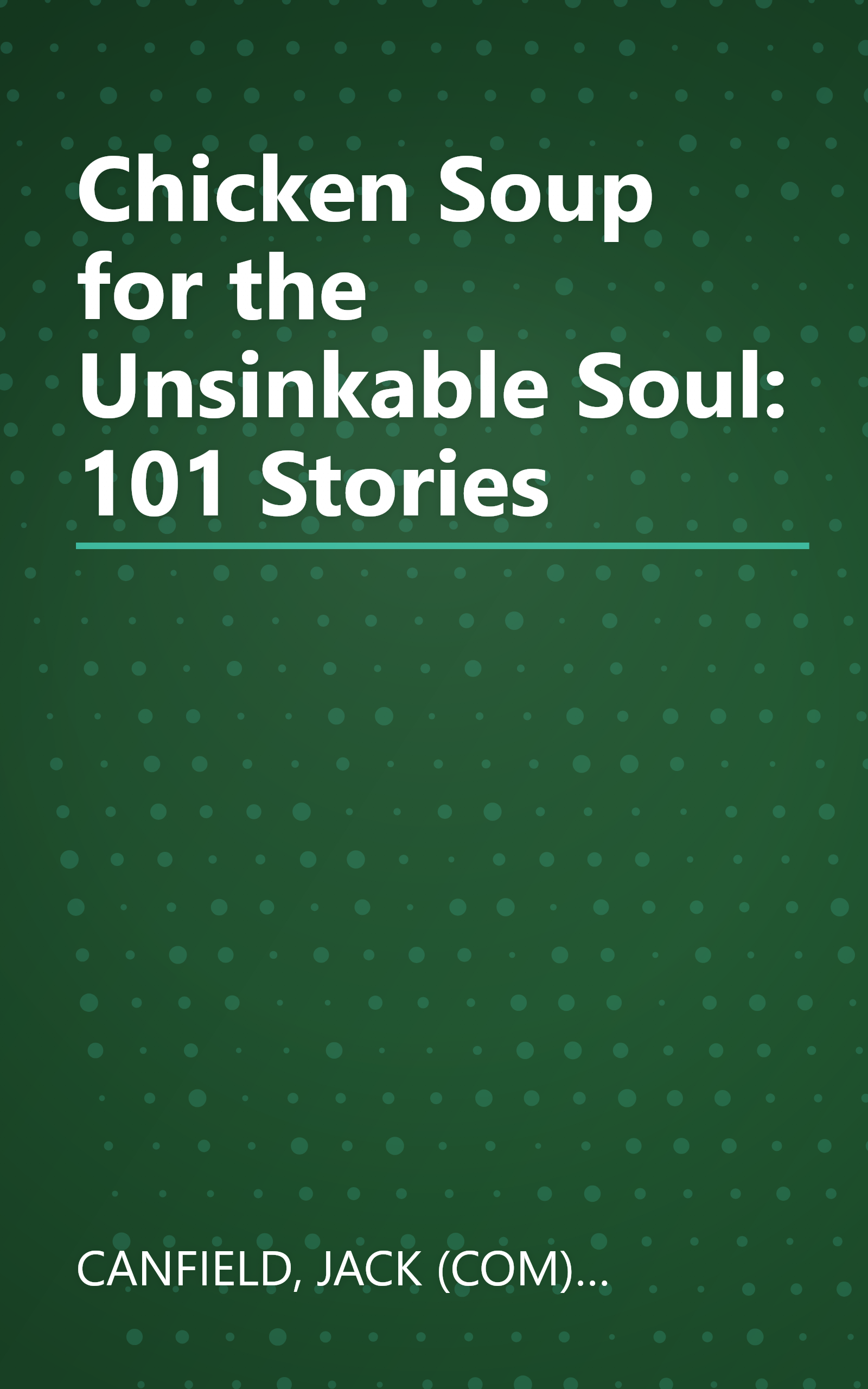 Chicken Soup for the Unsinkable Soul: 101 Stories book cover