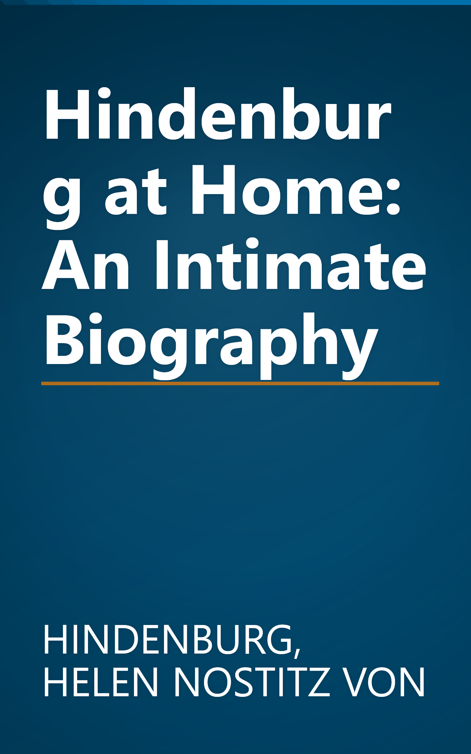 Hindenburg at Home: An Intimate Biography book cover