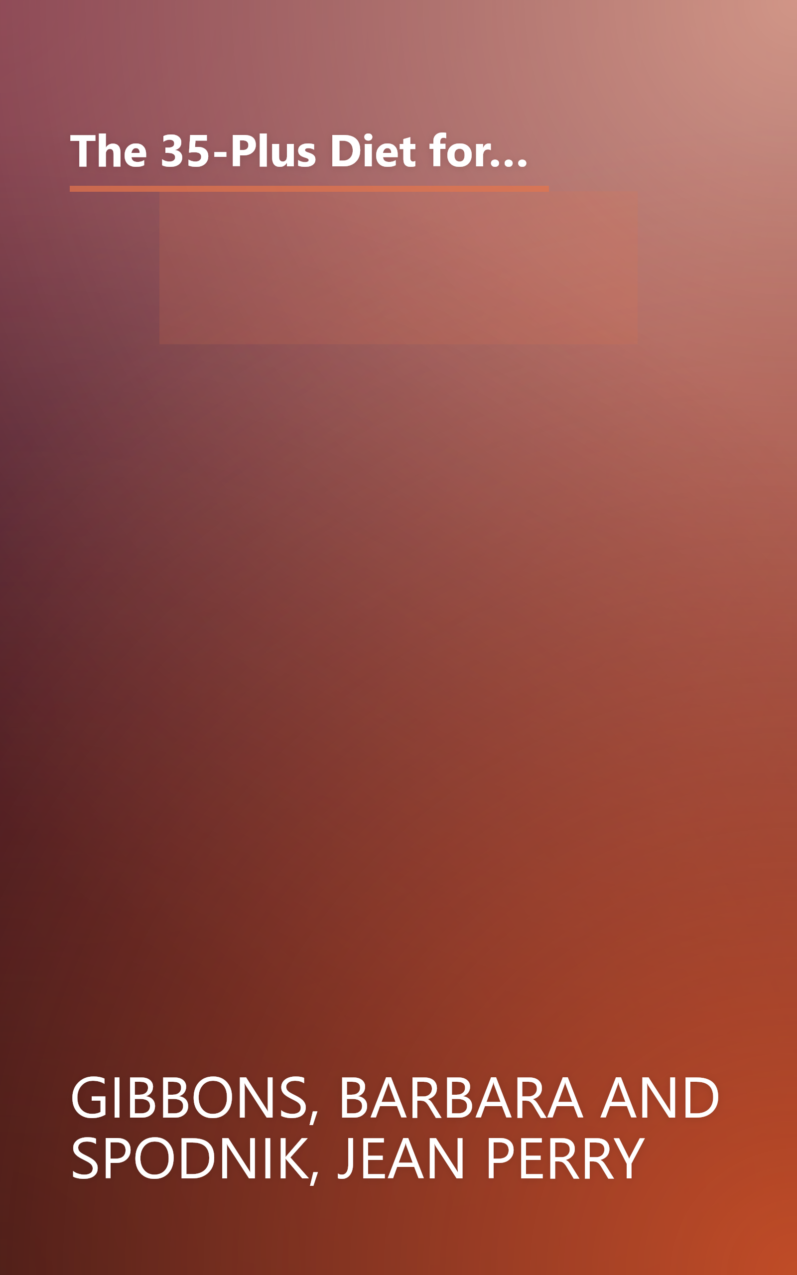 The 35-Plus Diet for Women: The Breakthrough Metabolism Diet Developed at Kaiser Permanente for Women over 35 book cover