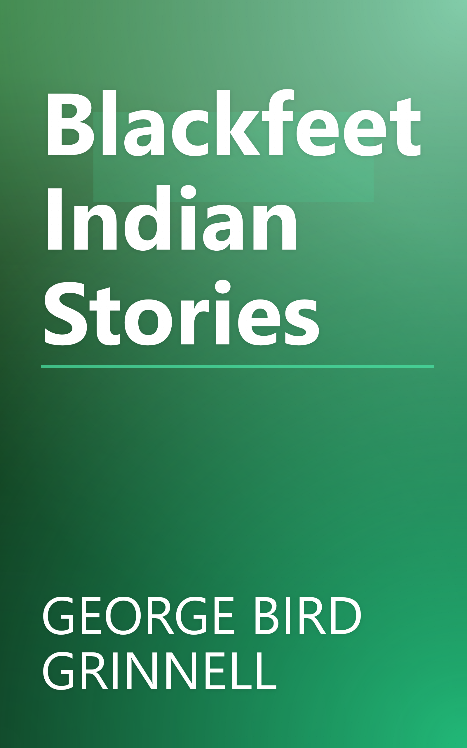 Blackfeet Indian Stories book cover