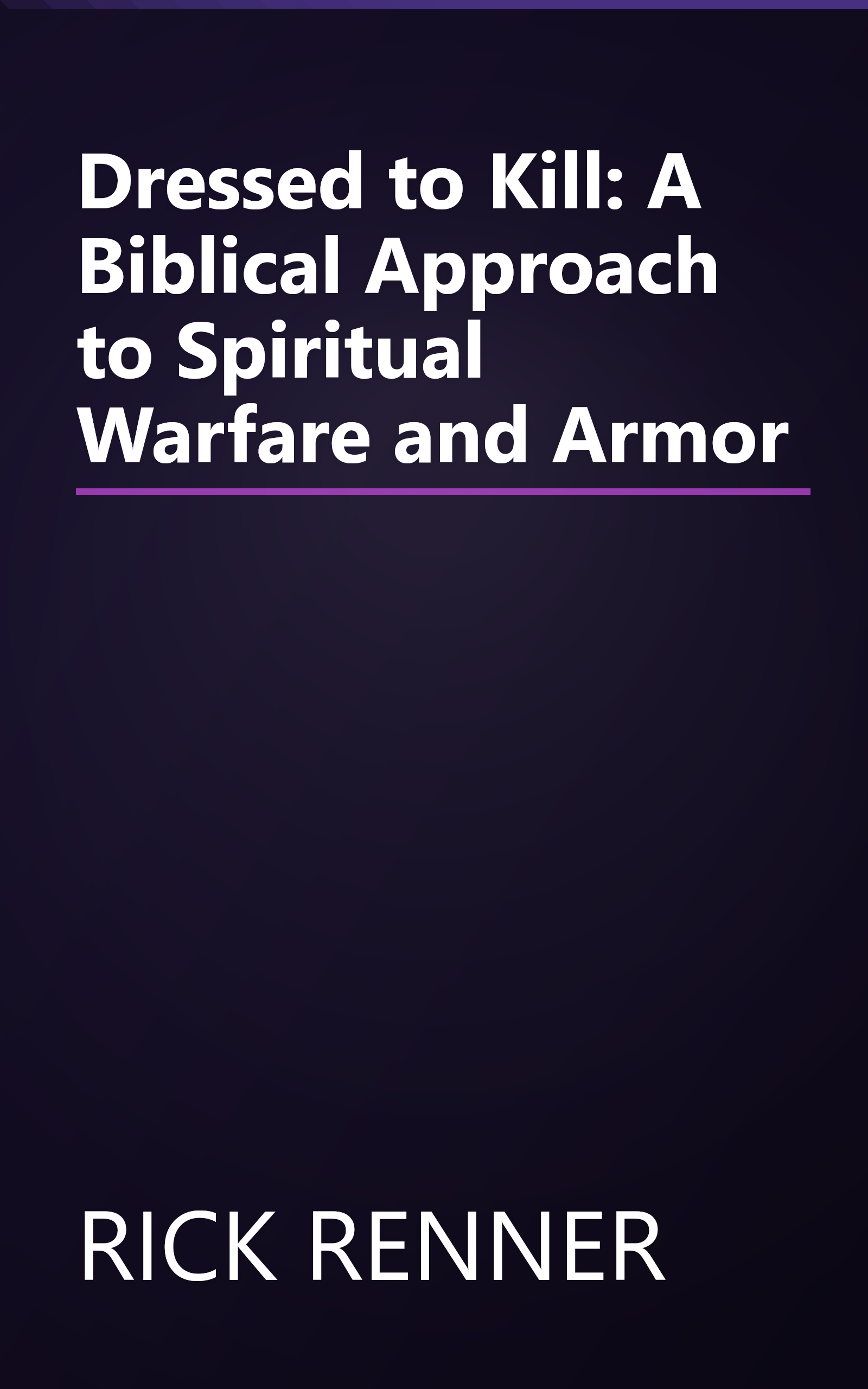 Dressed to Kill: A Biblical Approach to Spiritual Warfare and Armor book cover