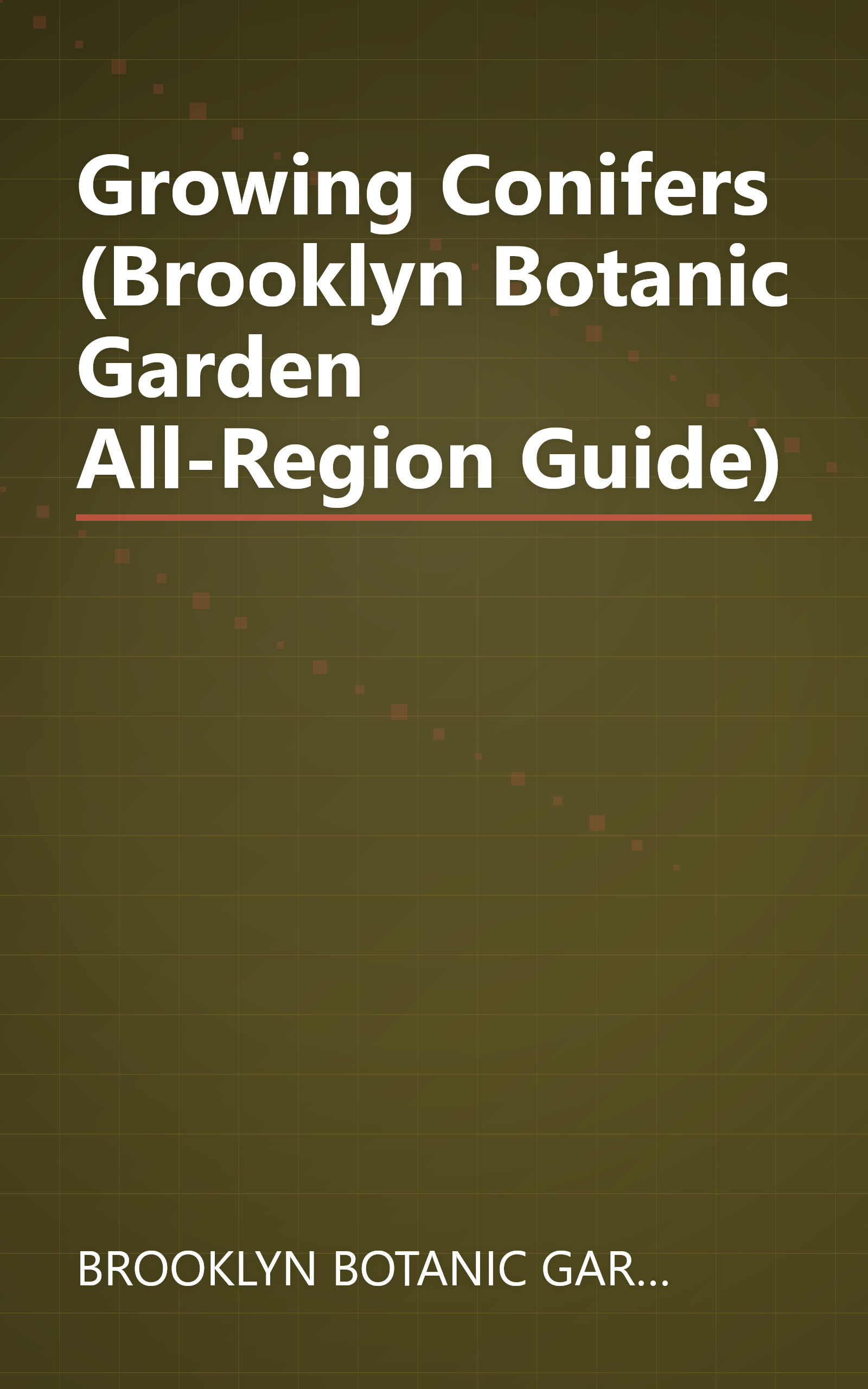 Growing Conifers (Brooklyn Botanic Garden All-Region Guide) book cover