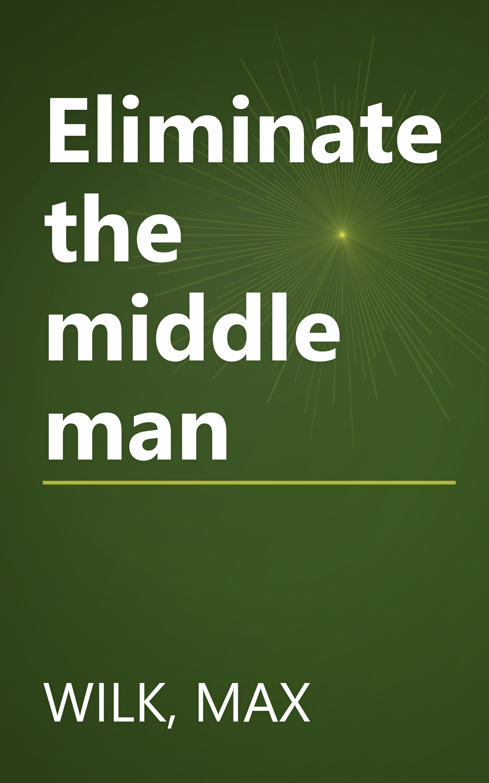 Eliminate the middle man book cover
