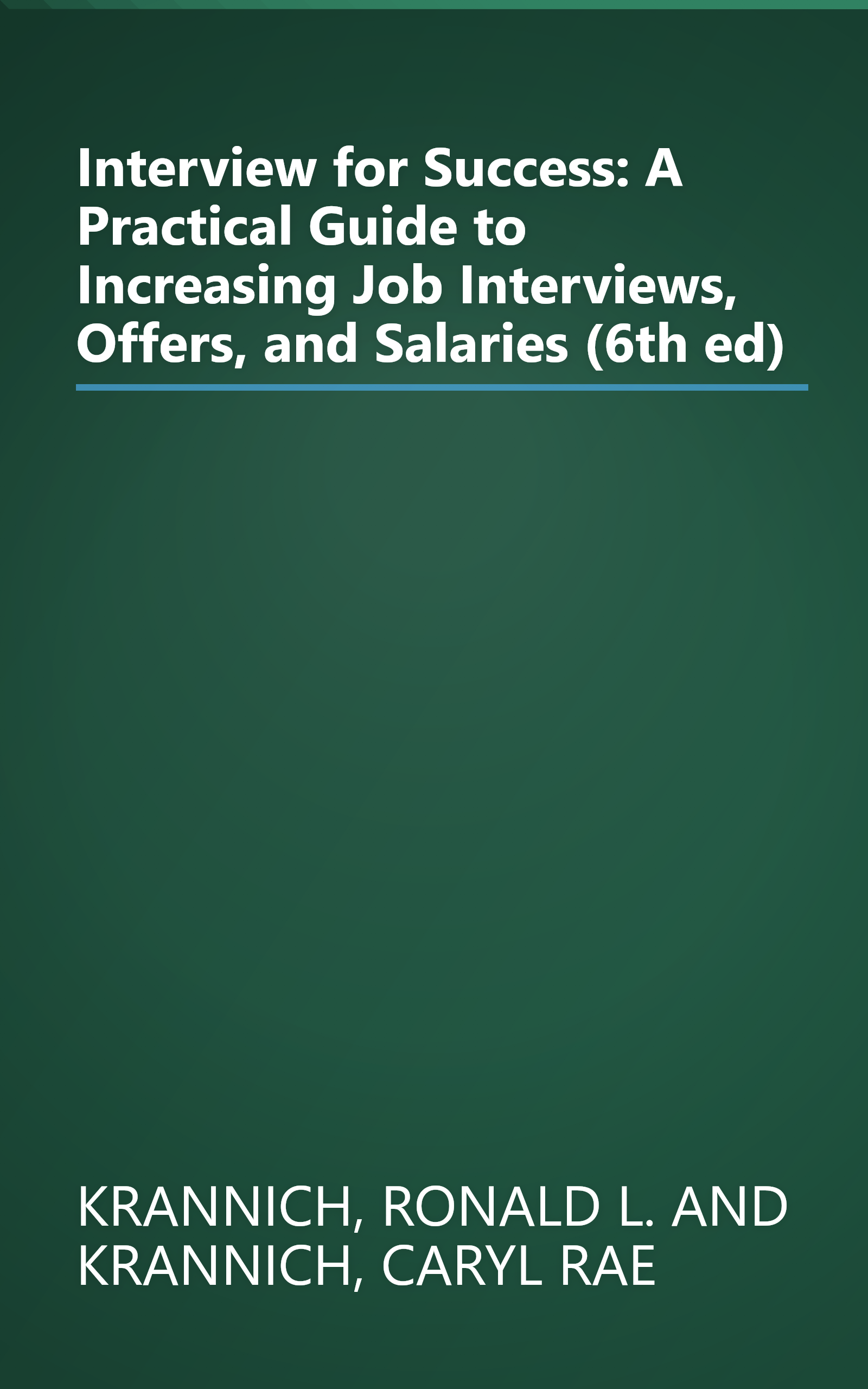Interview for Success: A Practical Guide to Increasing Job Interviews, Offers, and Salaries (6th ed) book cover