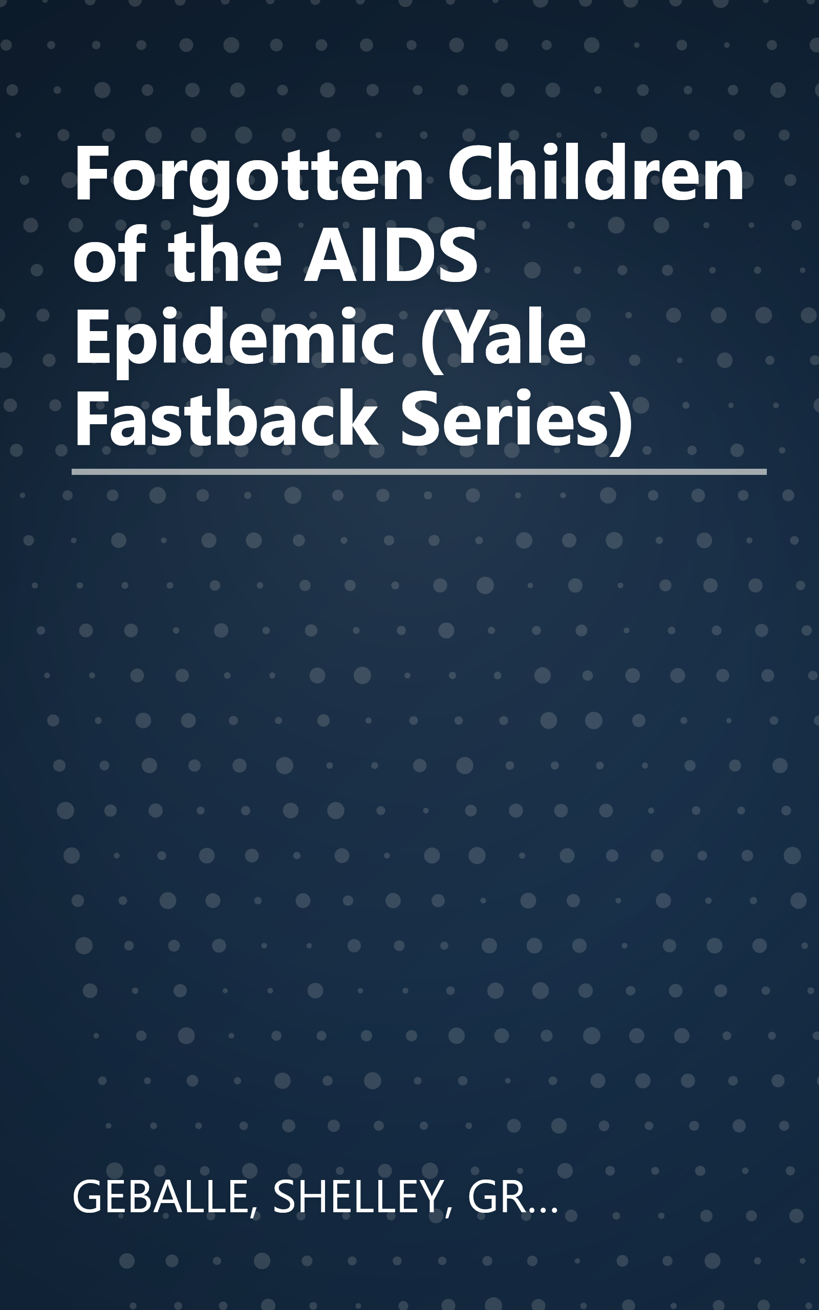 Forgotten Children of the AIDS Epidemic (Yale Fastback Series) book cover