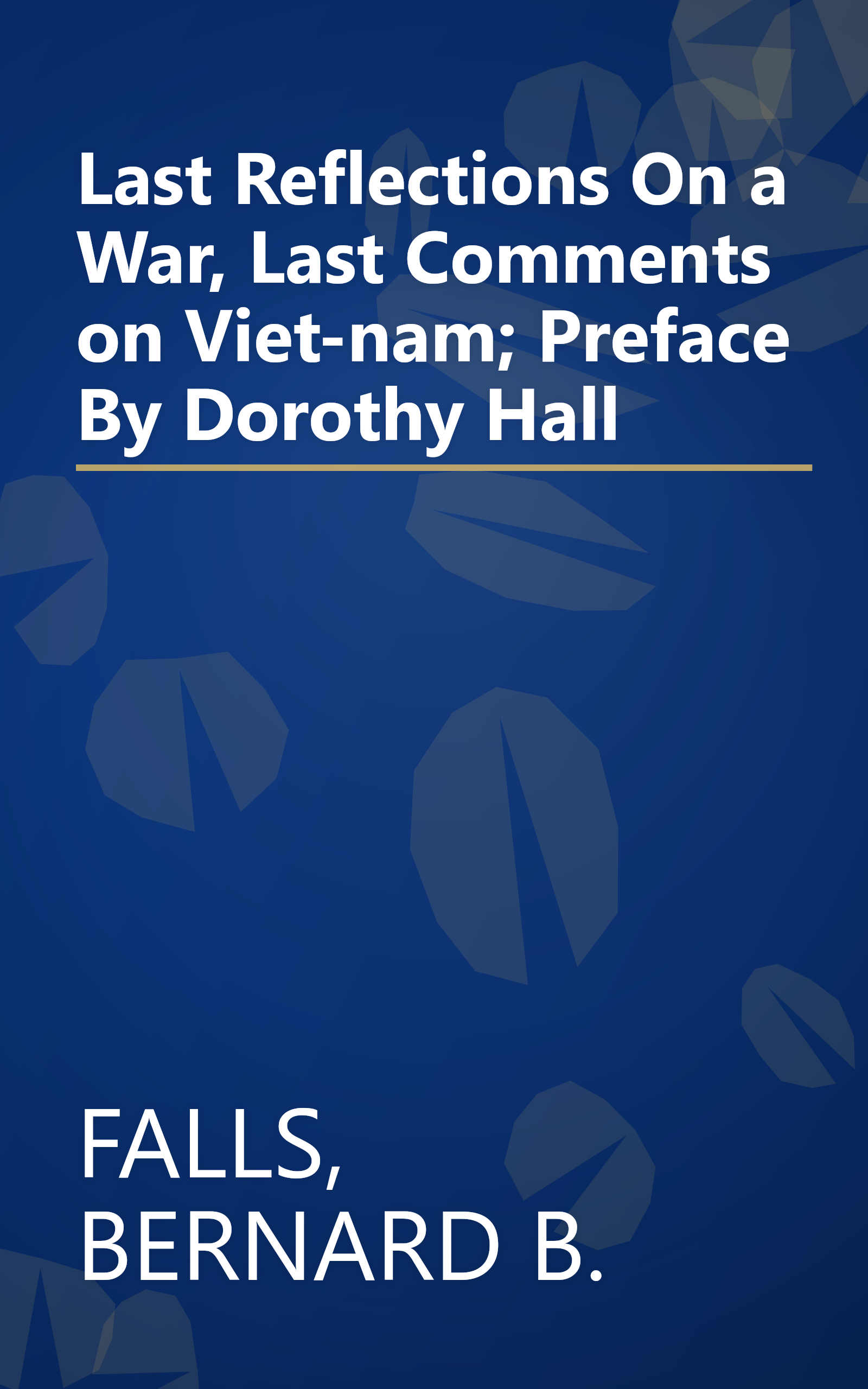 Last Reflections On a War, Last Comments on Viet-nam; Preface By Dorothy Hall book cover