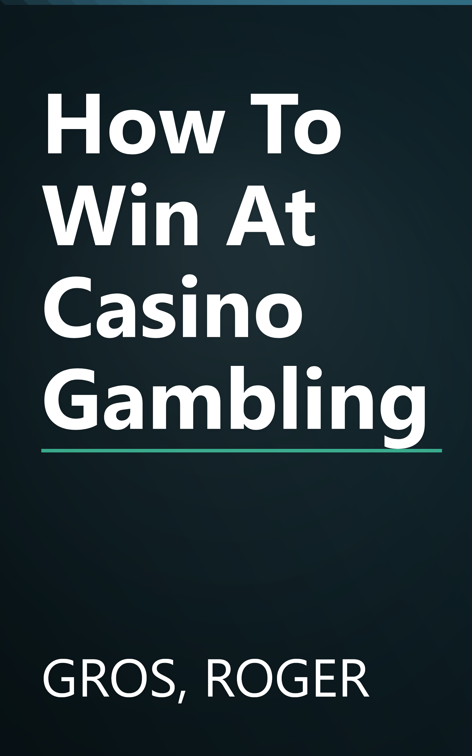 How To Win At Casino Gambling book cover