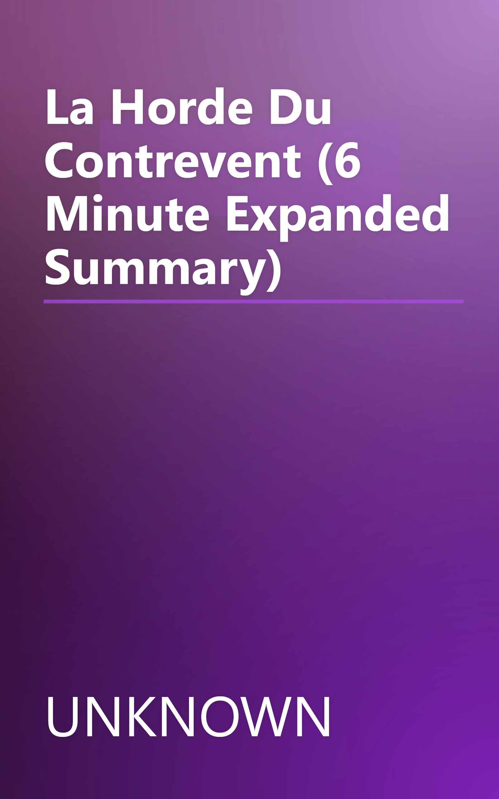 La Horde Du Contrevent (6 Minute   Expanded Summary) book cover