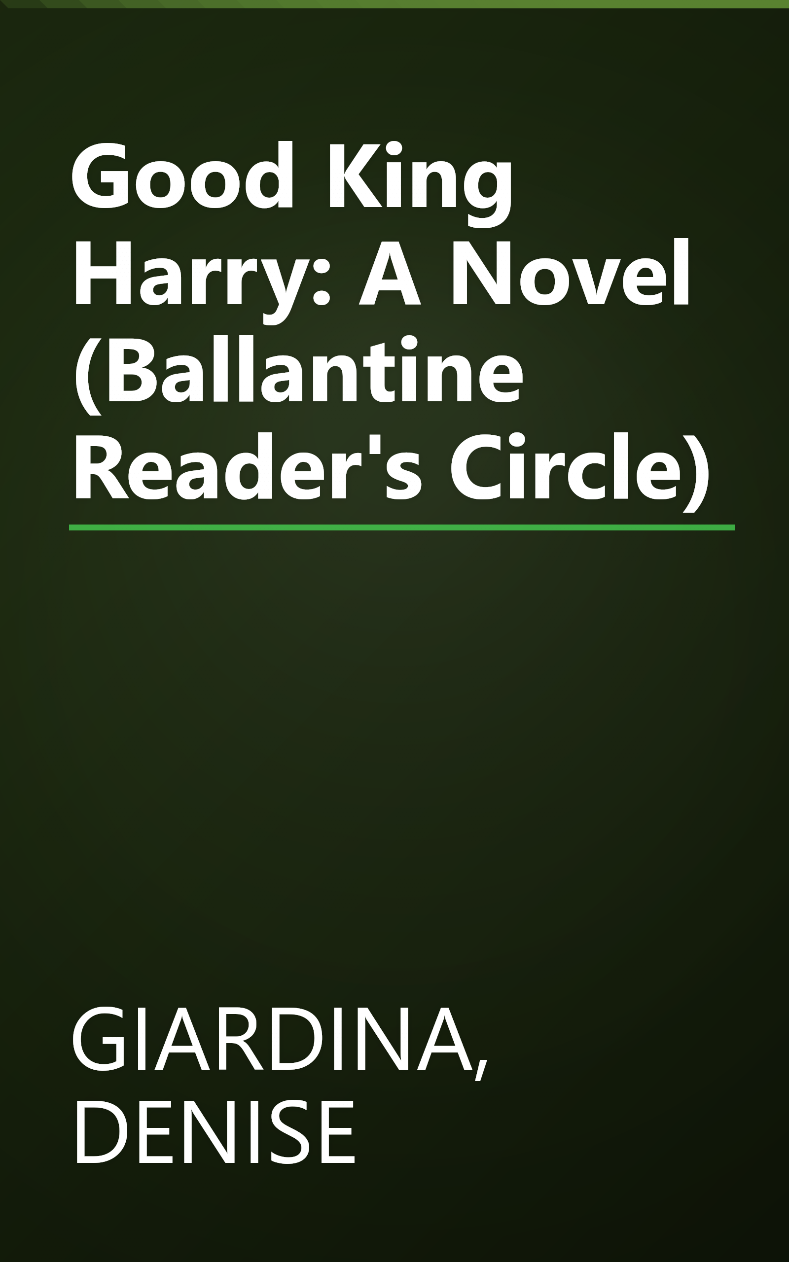 Good King Harry: A Novel (Ballantine Reader's Circle) book cover