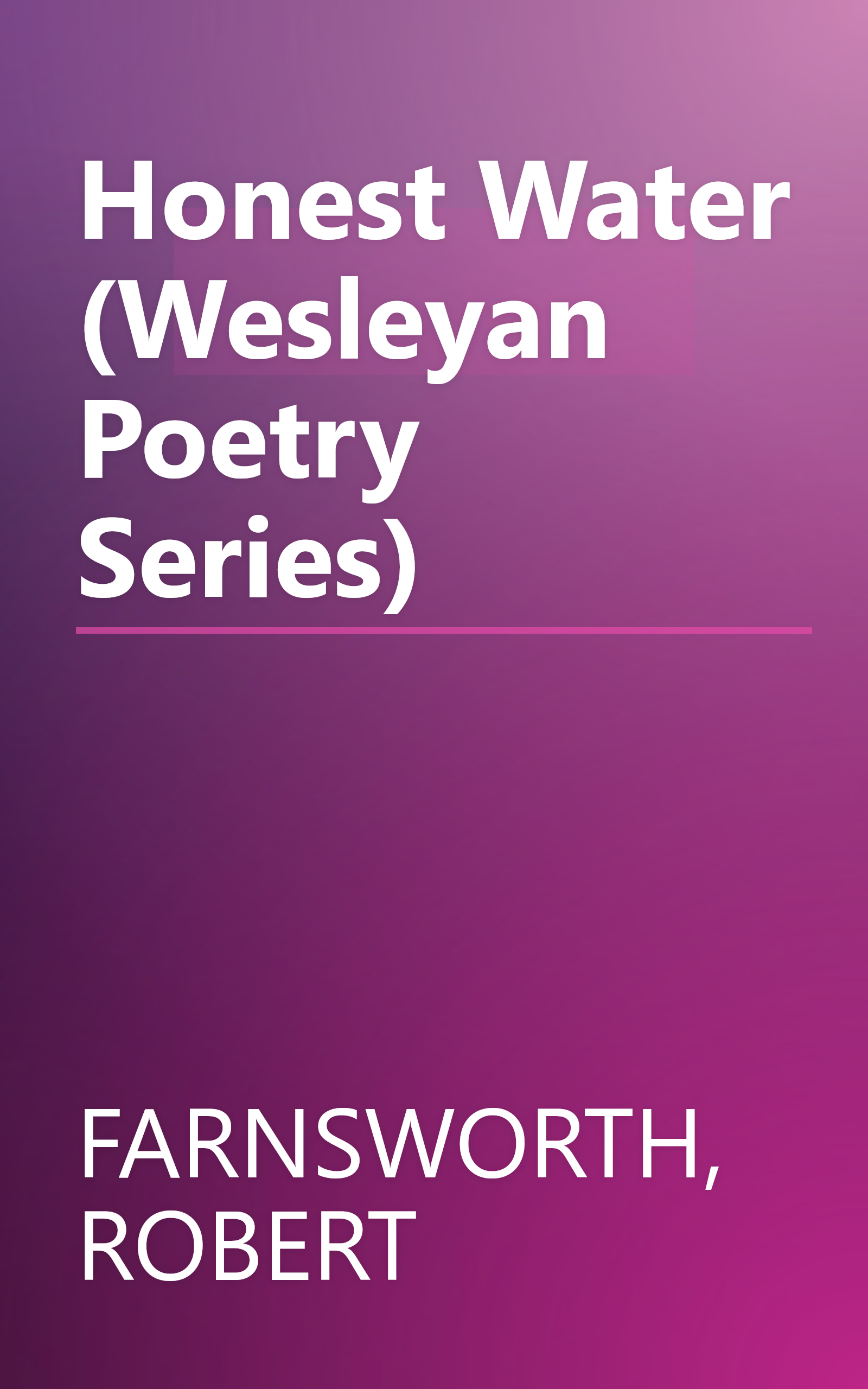 Honest Water (Wesleyan Poetry Series) book cover