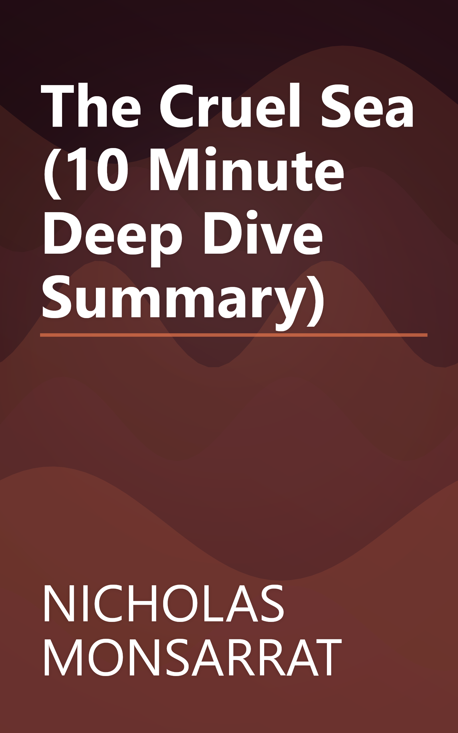 The Cruel Sea (10 Minute   Deep Dive Summary) book cover