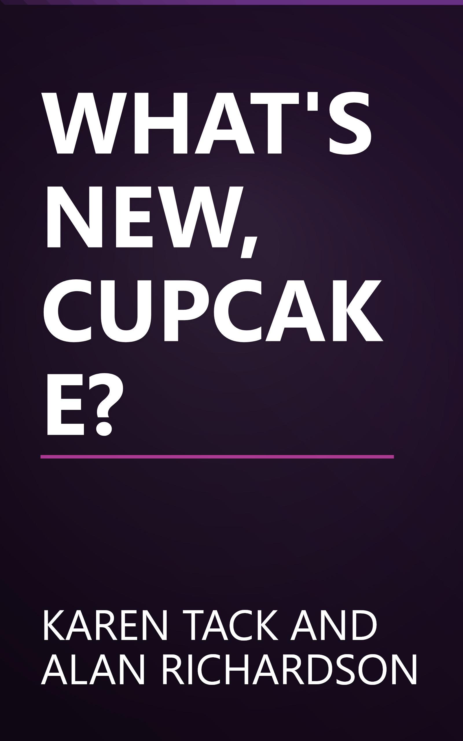 WHAT'S NEW, CUPCAKE? book cover