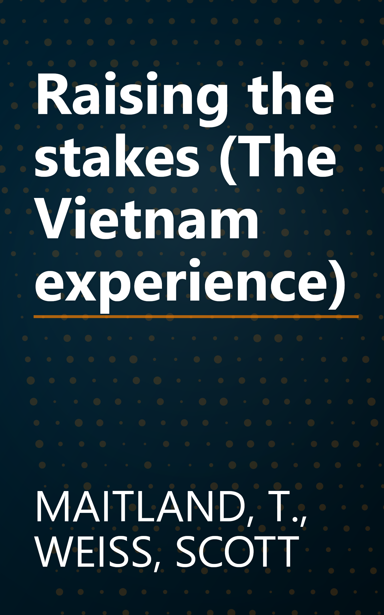 Raising the stakes (The Vietnam experience) book cover