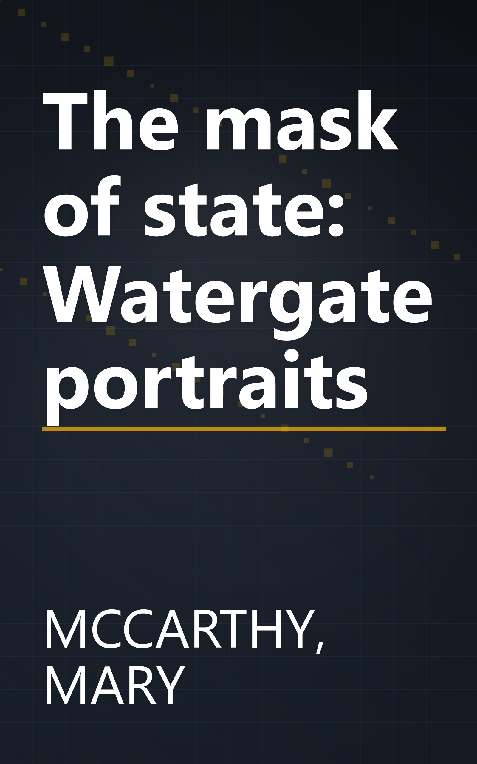 The mask of state: Watergate portraits book cover