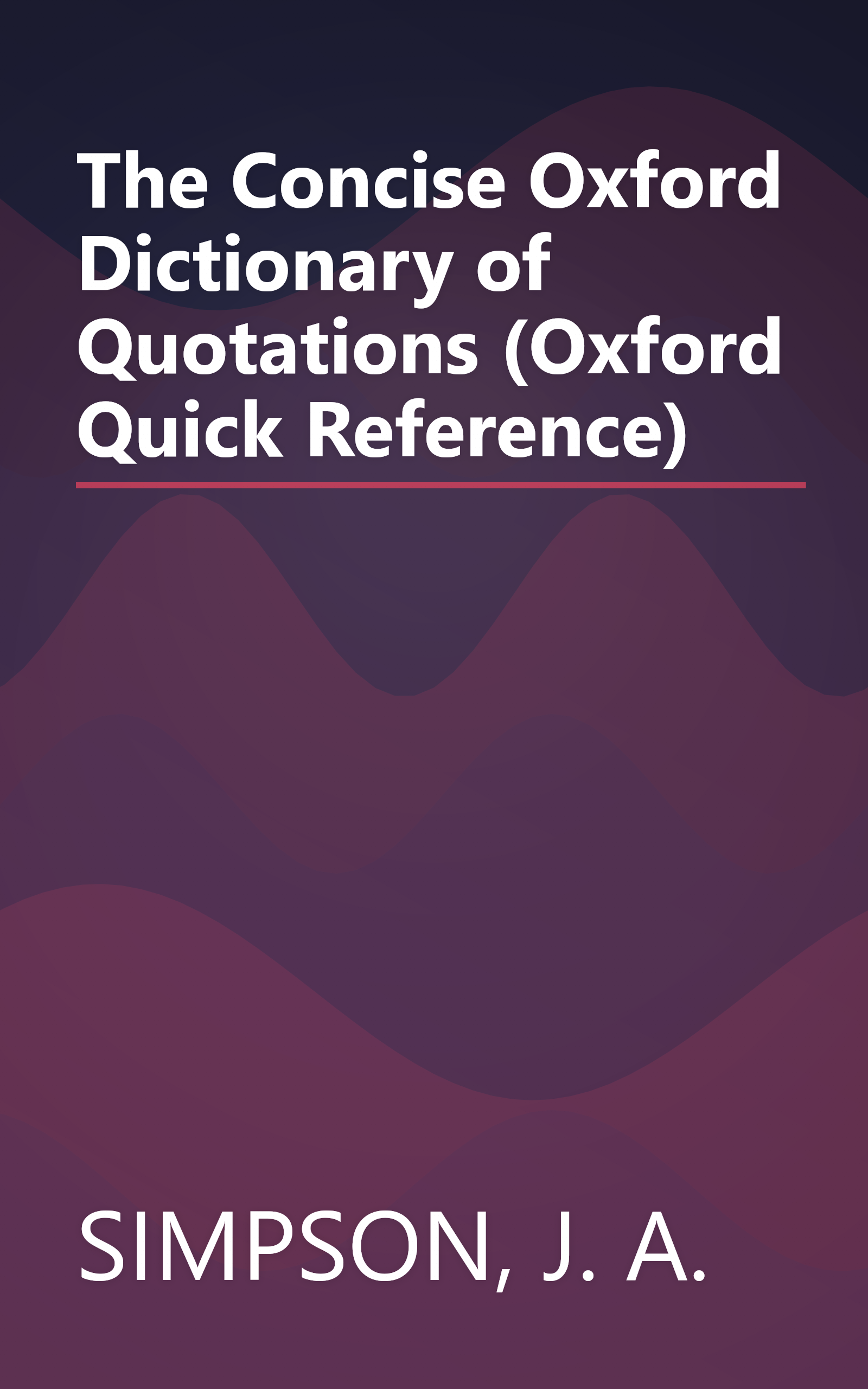 The Concise Oxford Dictionary of Quotations (Oxford Quick Reference) book cover