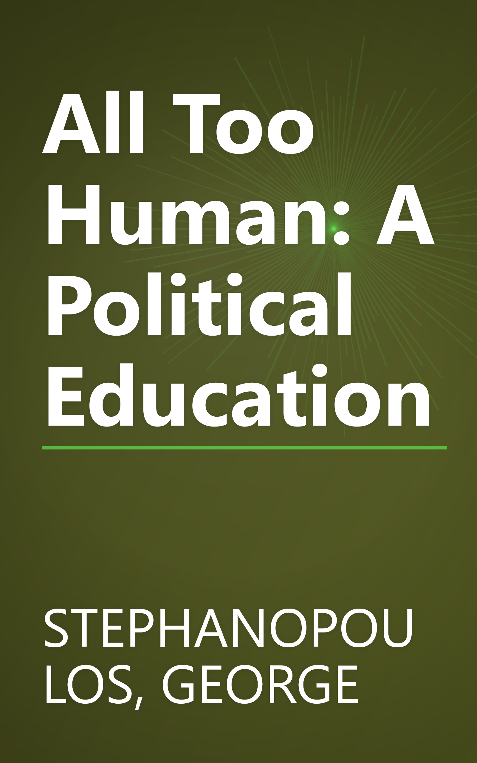 All Too Human: A Political Education book cover