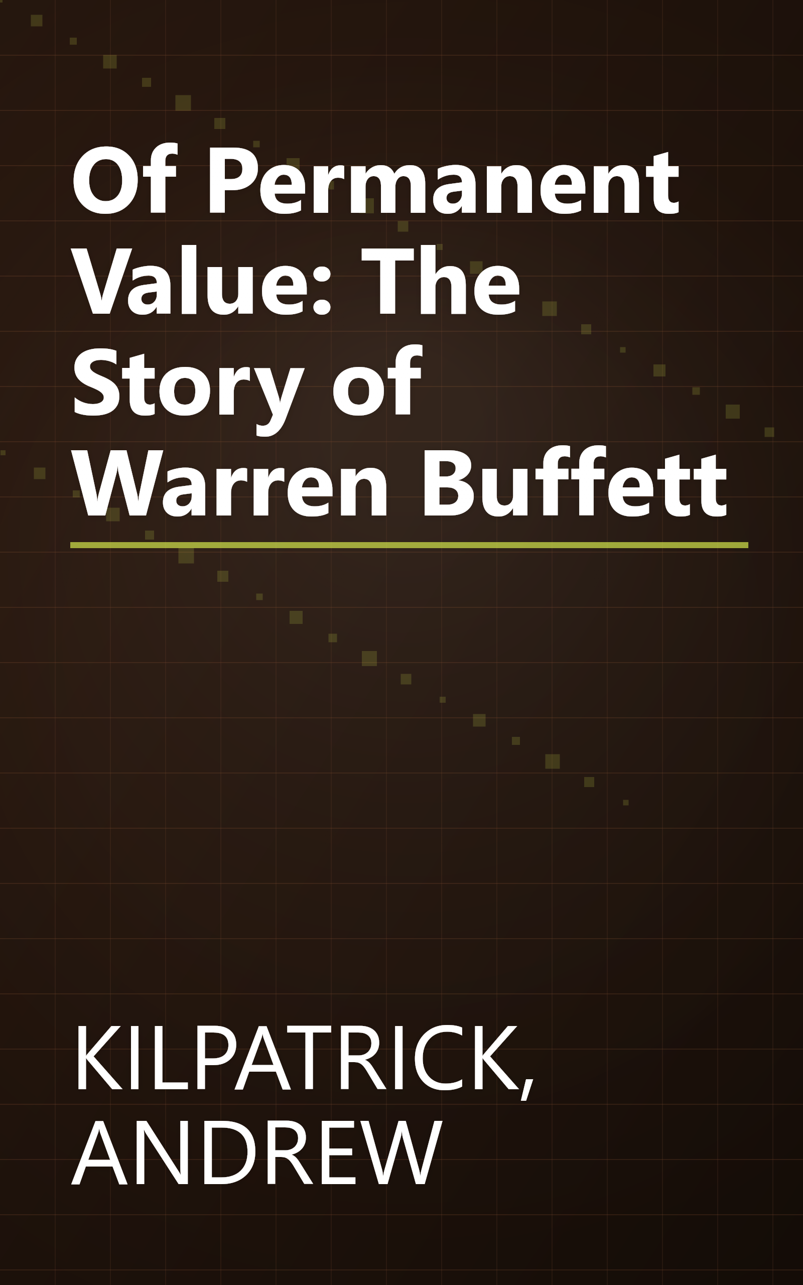 Of Permanent Value: The Story of Warren Buffett book cover