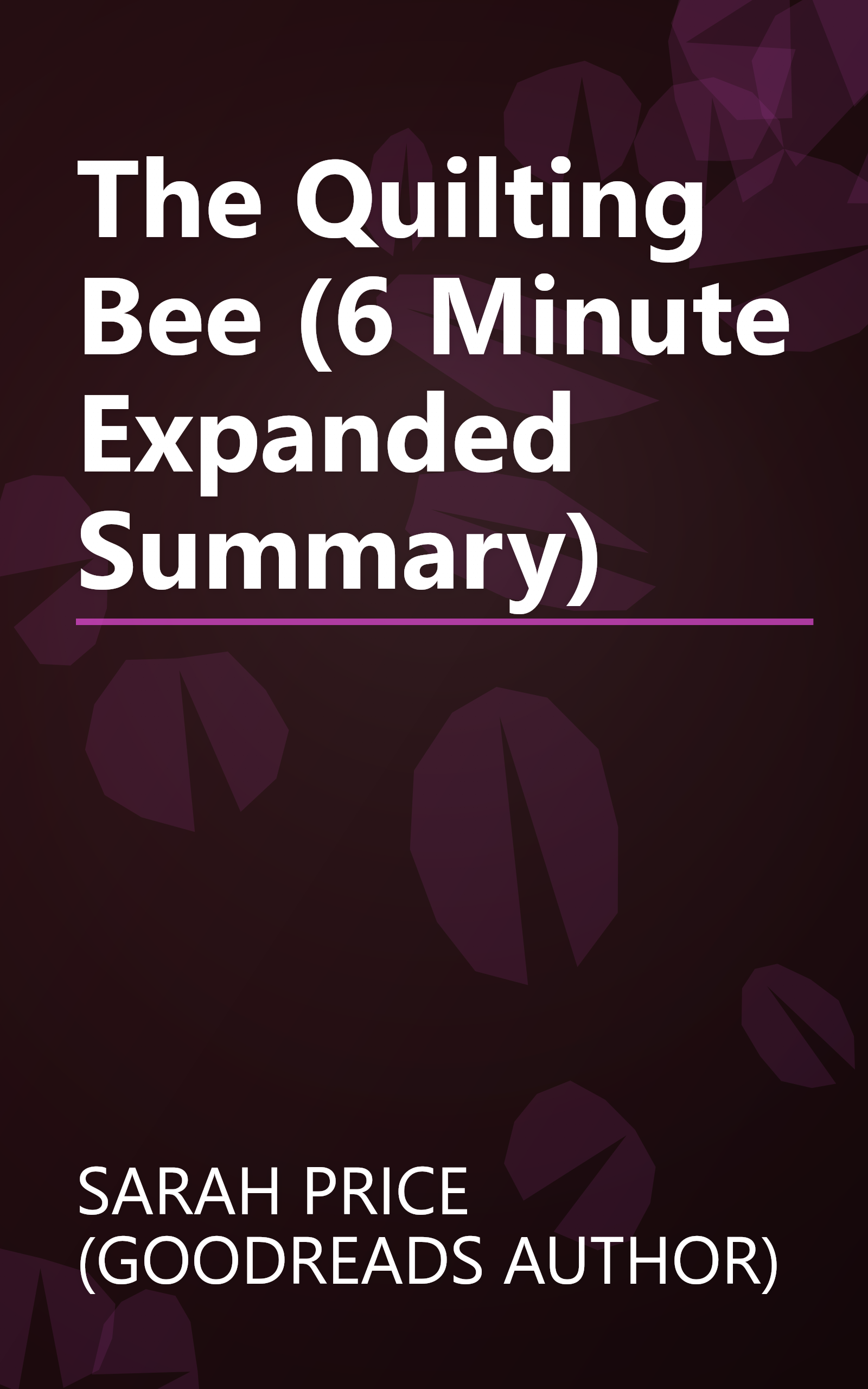 The Quilting Bee (6 Minute   Expanded Summary) book cover