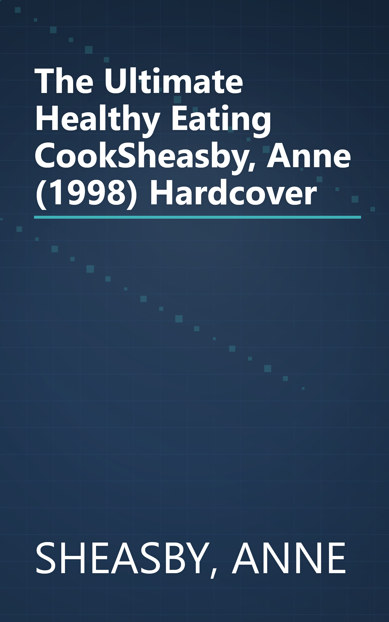 The Ultimate Healthy Eating CookSheasby, Anne (1998) Hardcover book cover