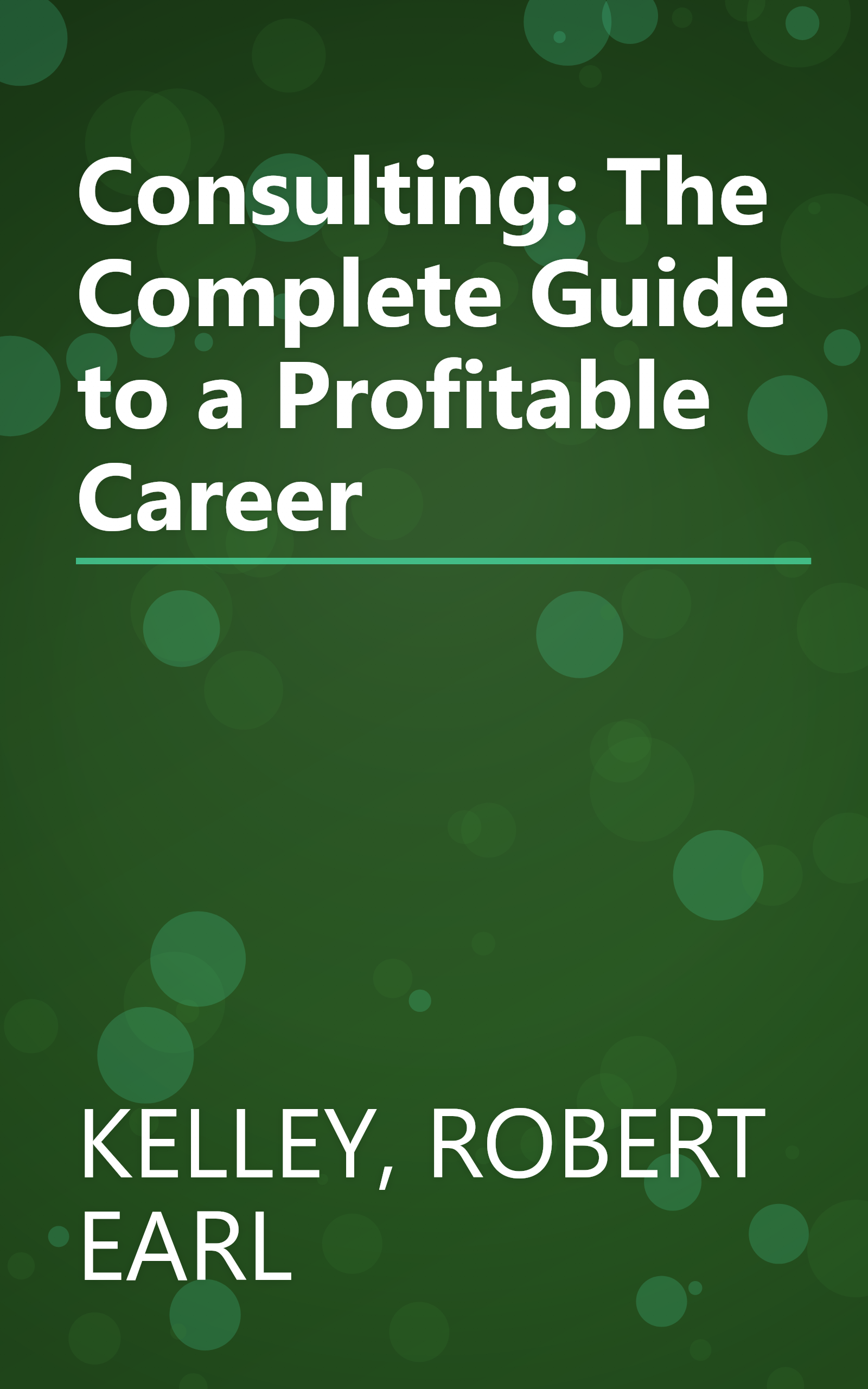 Consulting: The Complete Guide to a Profitable Career book cover