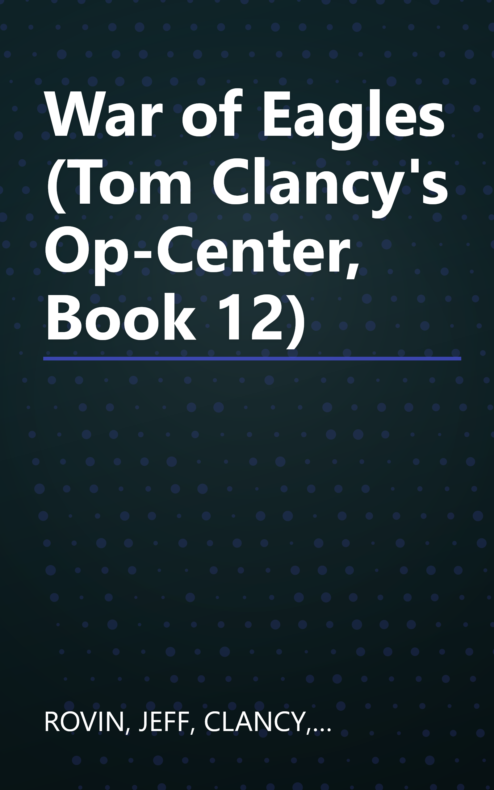 War of Eagles (Tom Clancy's Op-Center, Book 12) book cover