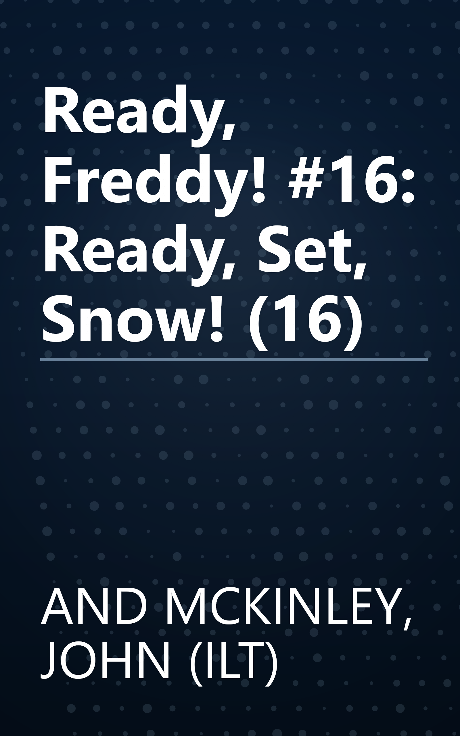 Ready, Freddy! #16: Ready, Set, Snow! (16) book cover