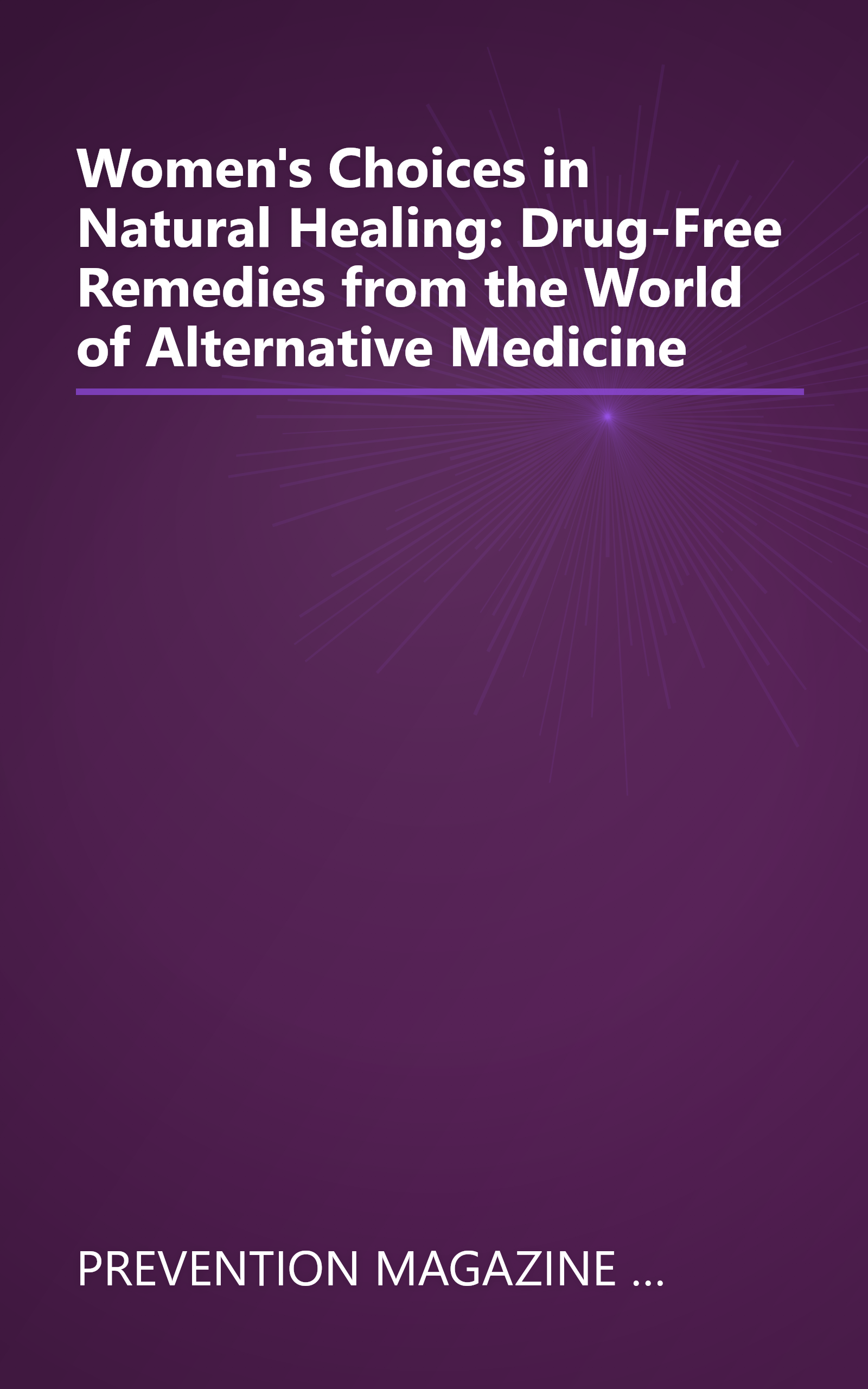 Women's Choices in Natural Healing: Drug-Free Remedies from the World of Alternative Medicine book cover