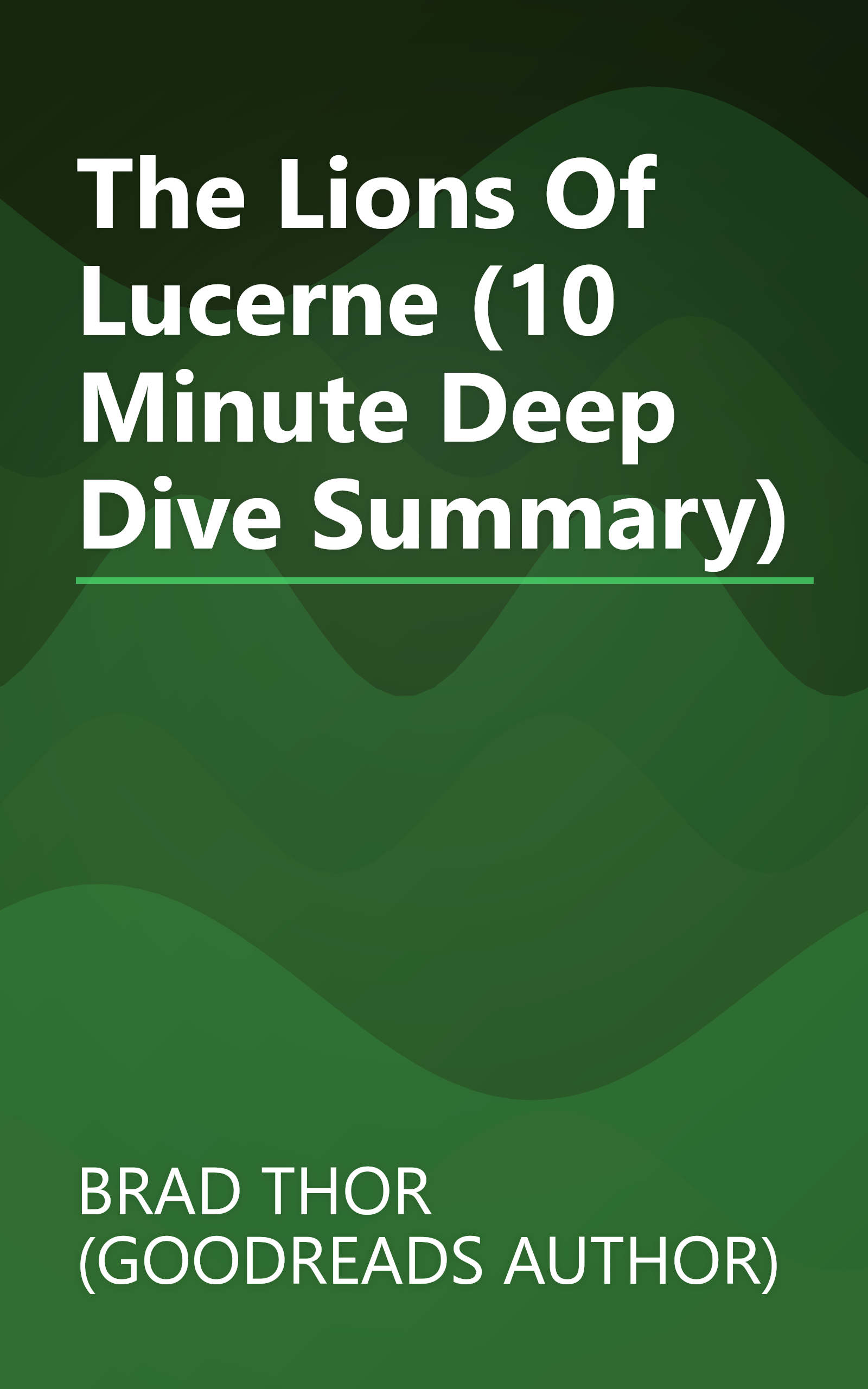 The Lions Of Lucerne (10 Minute   Deep Dive Summary) book cover