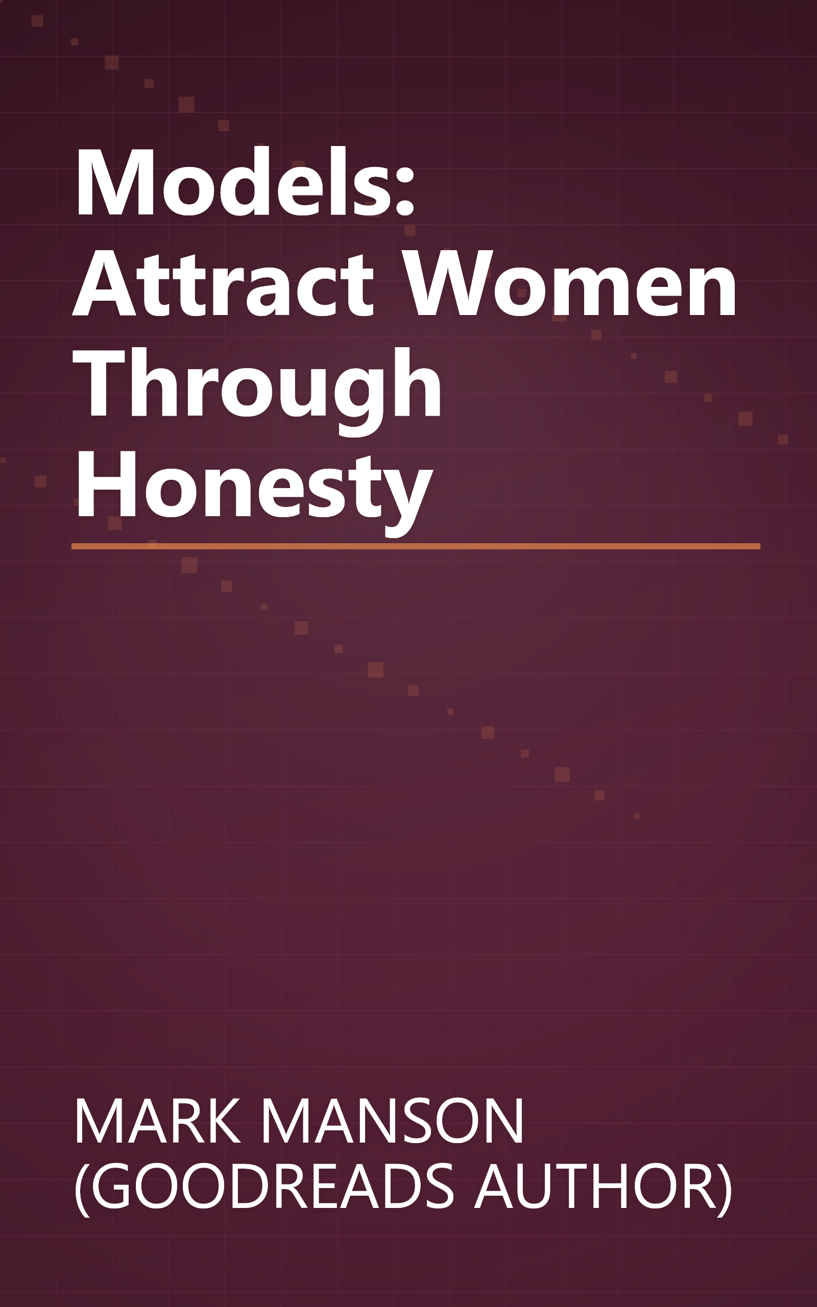 Models: Attract Women Through Honesty book cover