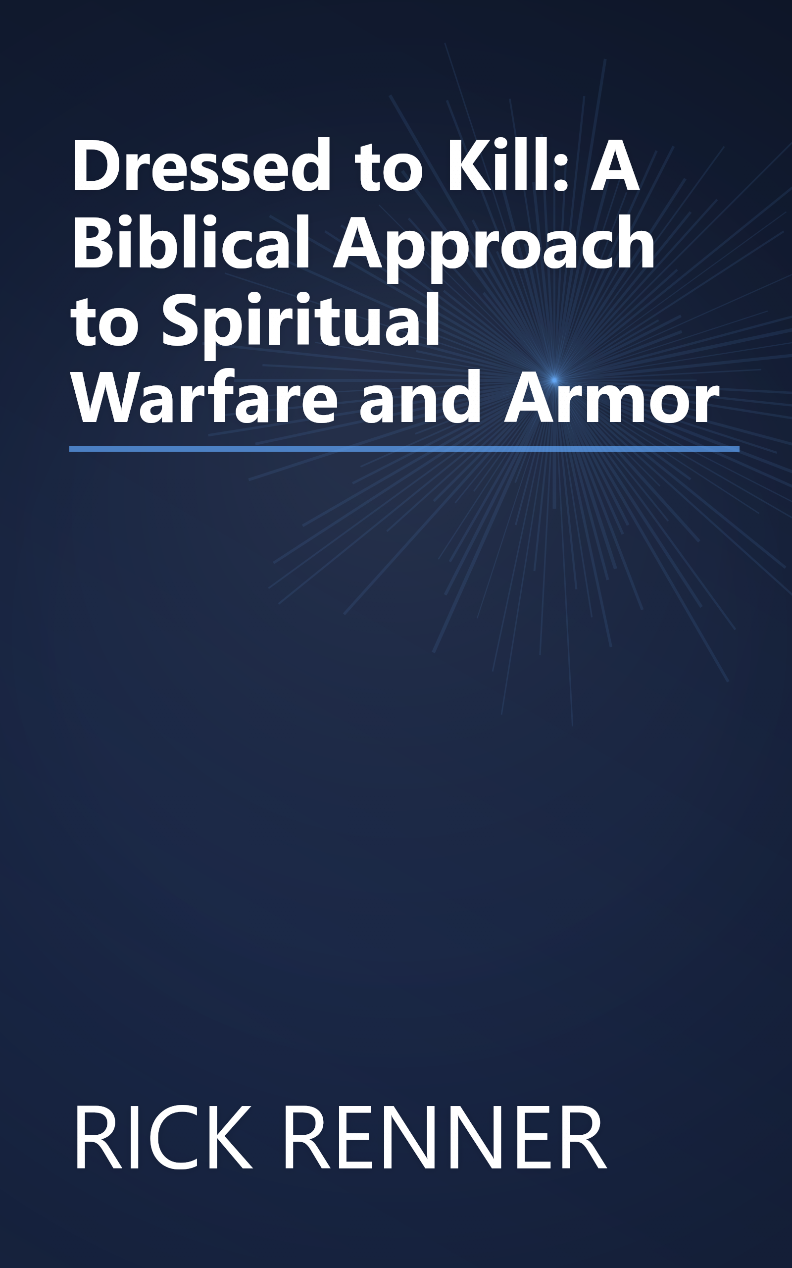 Dressed to Kill: A Biblical Approach to Spiritual Warfare and Armor book cover