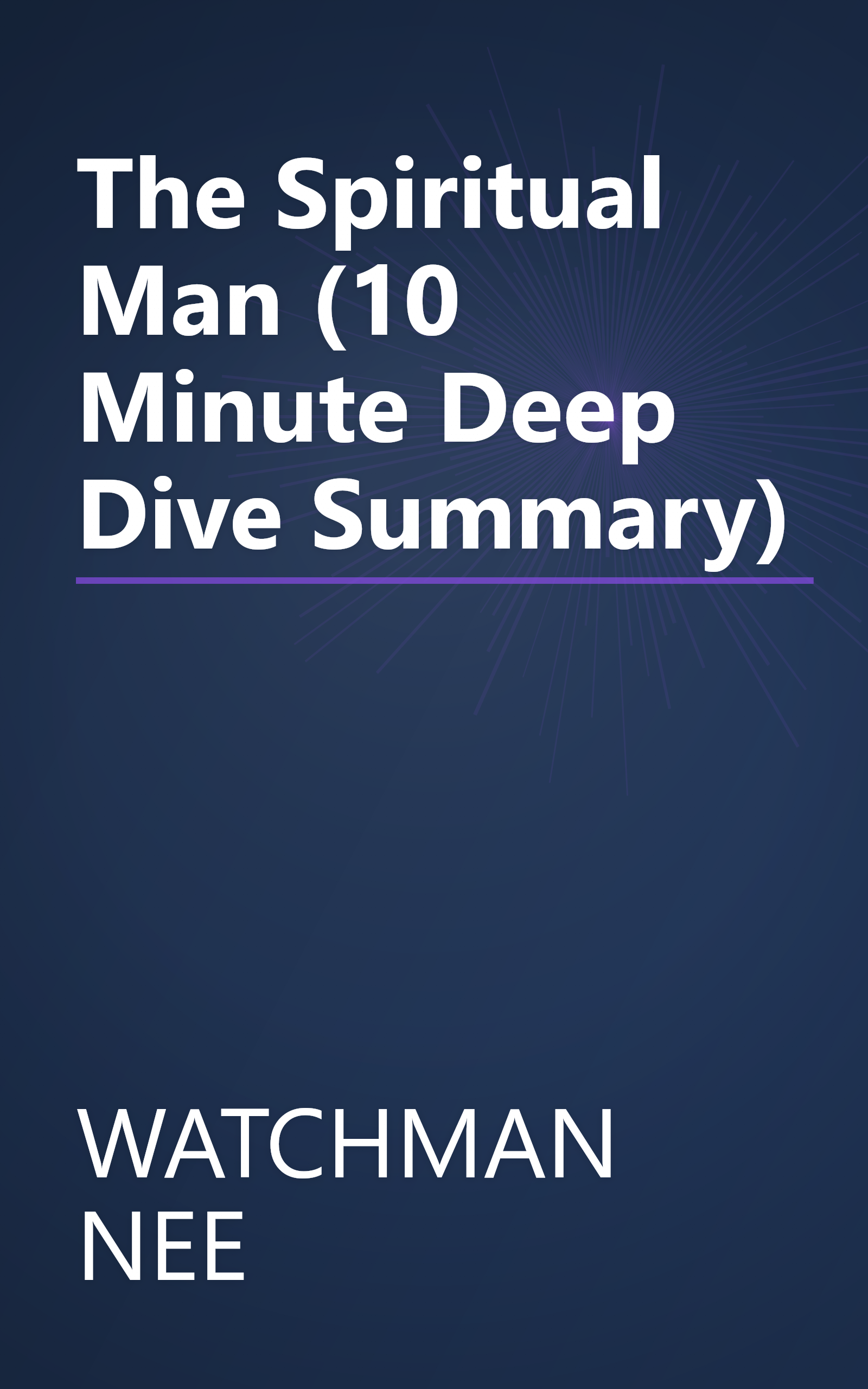 The Spiritual Man (10 Minute   Deep Dive Summary) book cover