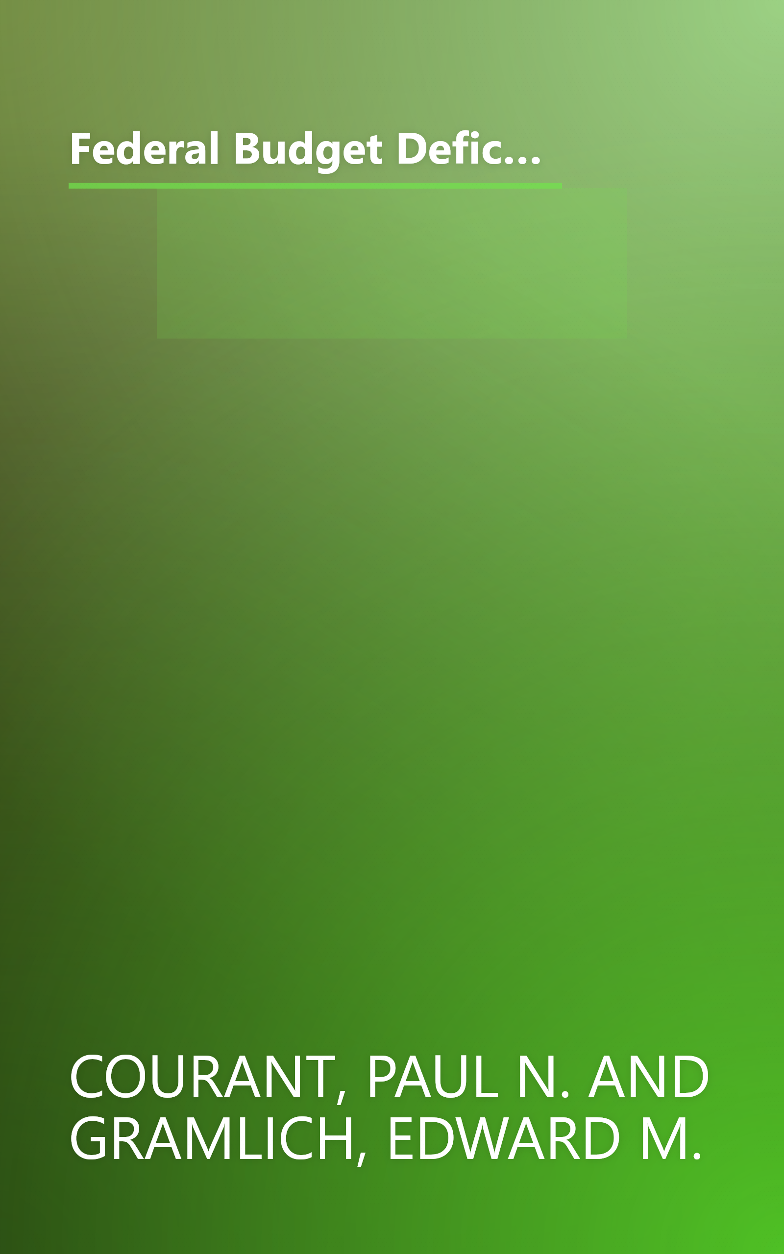 Federal Budget Deficits: America's Great Consumption Binge (Prentice-Hall International Series in Systems and Control Engineering) book cover