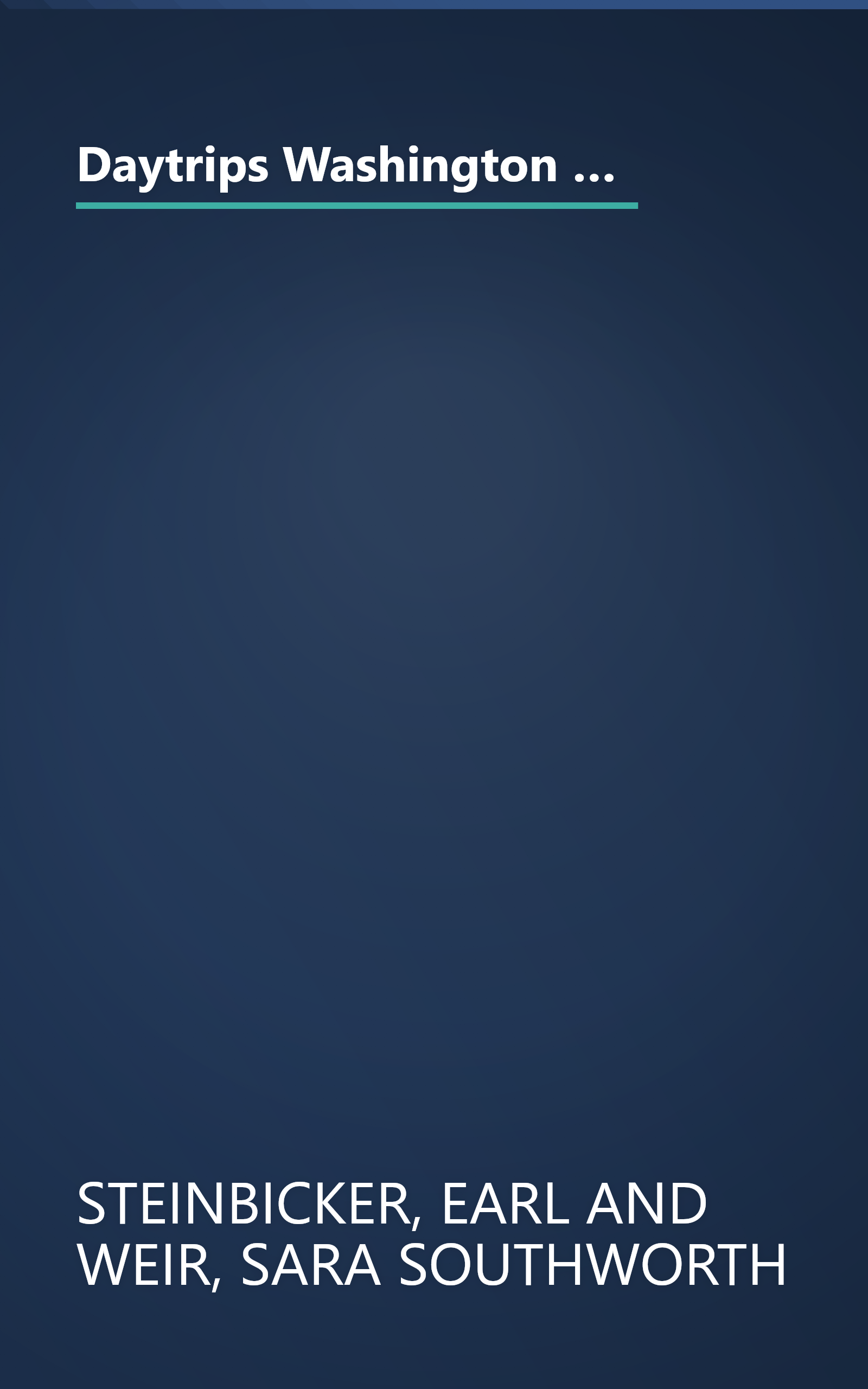 Daytrips Washington D.C.: 50 one day adventures in Washington, Virginia, Maryland, Delaware and Pennsylvania book cover