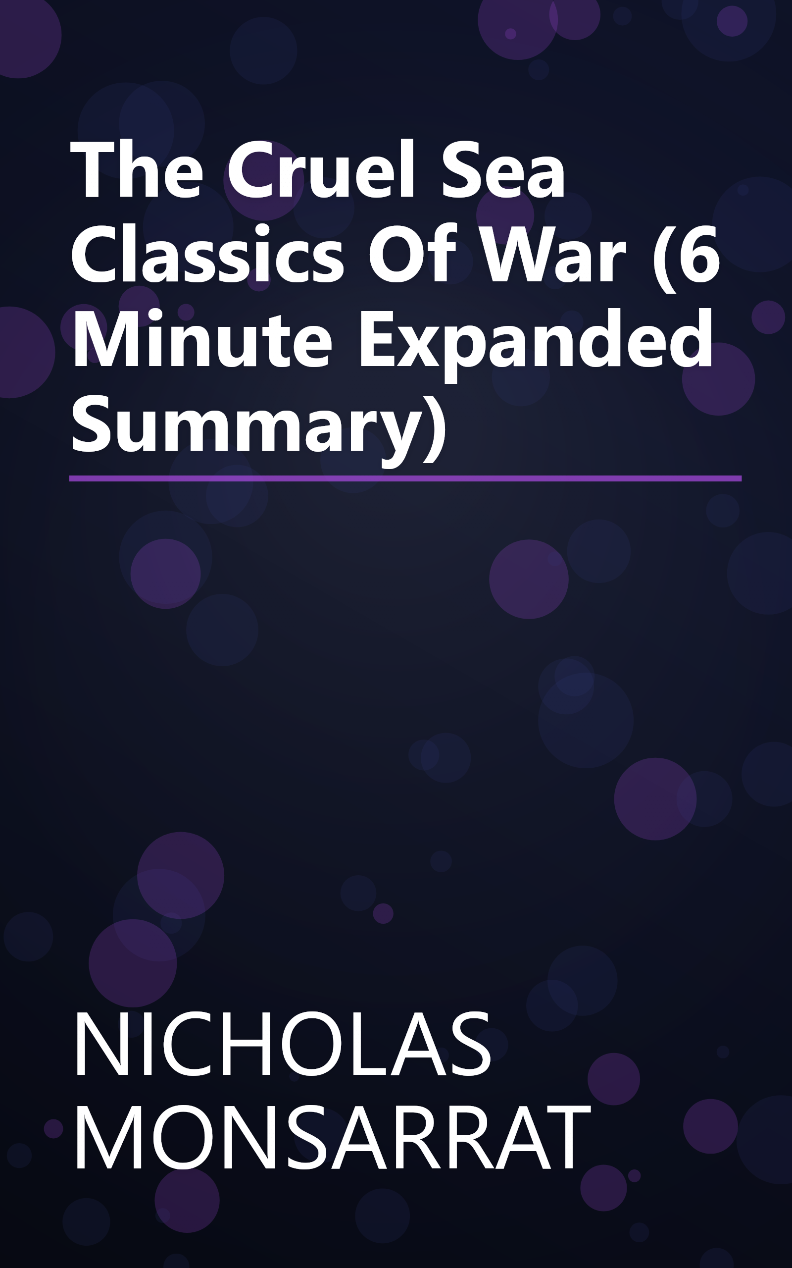 The Cruel Sea  Classics Of War  (6 Minute   Expanded Summary) book cover