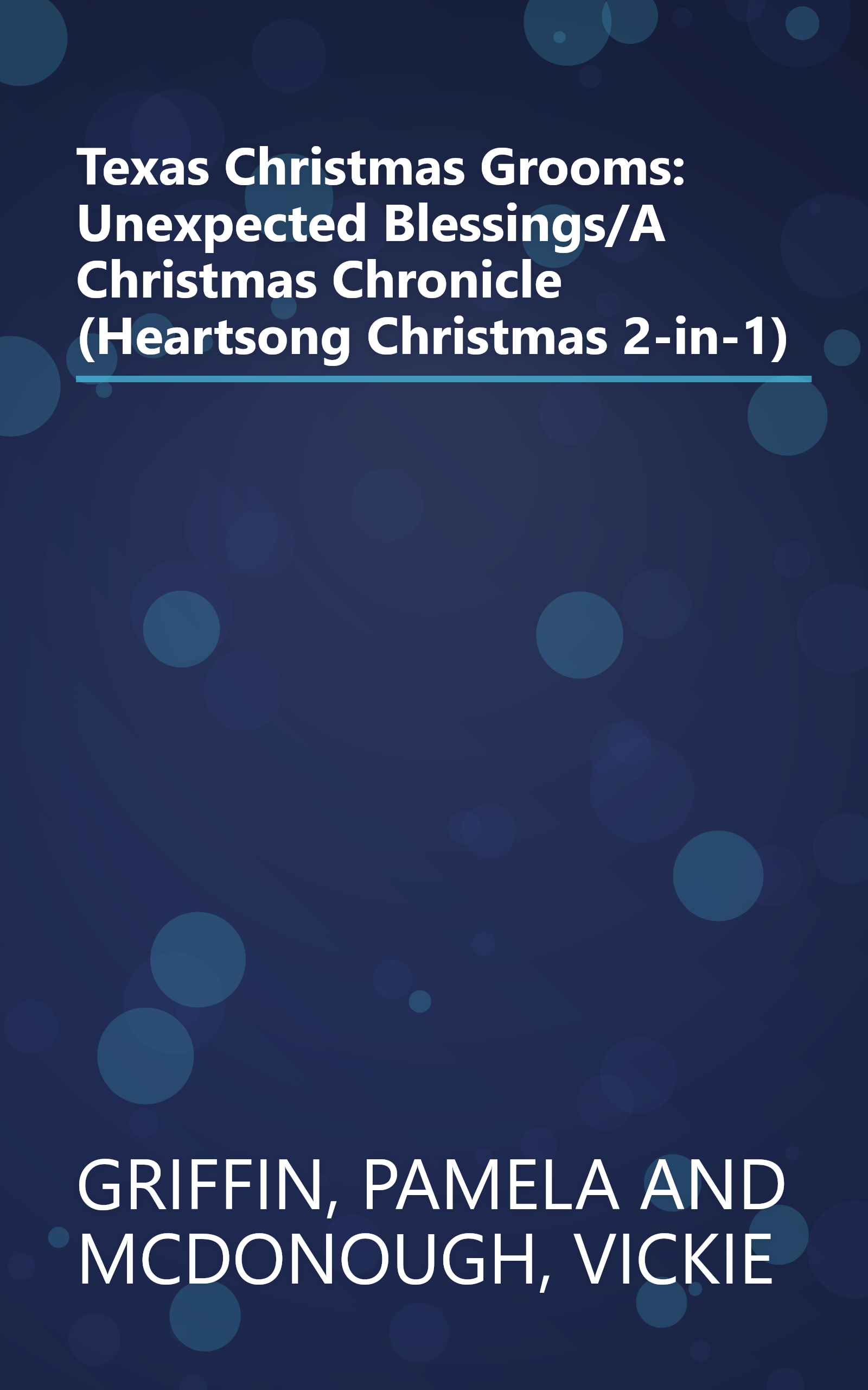 Texas Christmas Grooms: Unexpected Blessings/A Christmas Chronicle (Heartsong Christmas 2-in-1) book cover