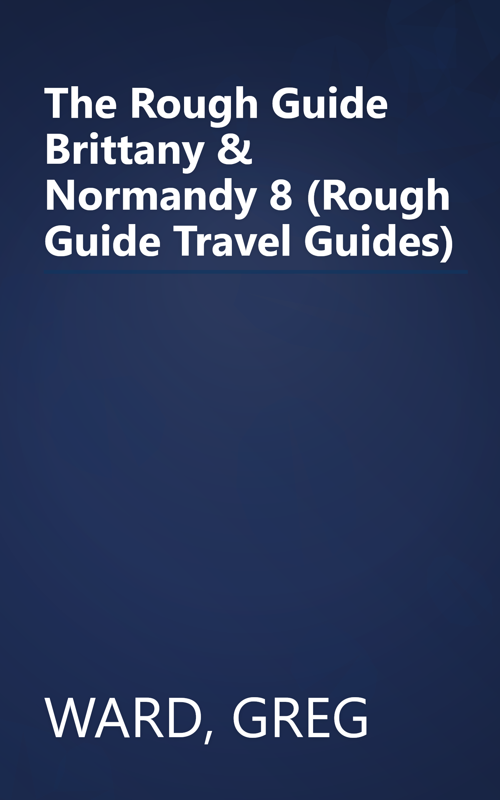 The Rough Guide Brittany & Normandy 8 (Rough Guide Travel Guides) book cover