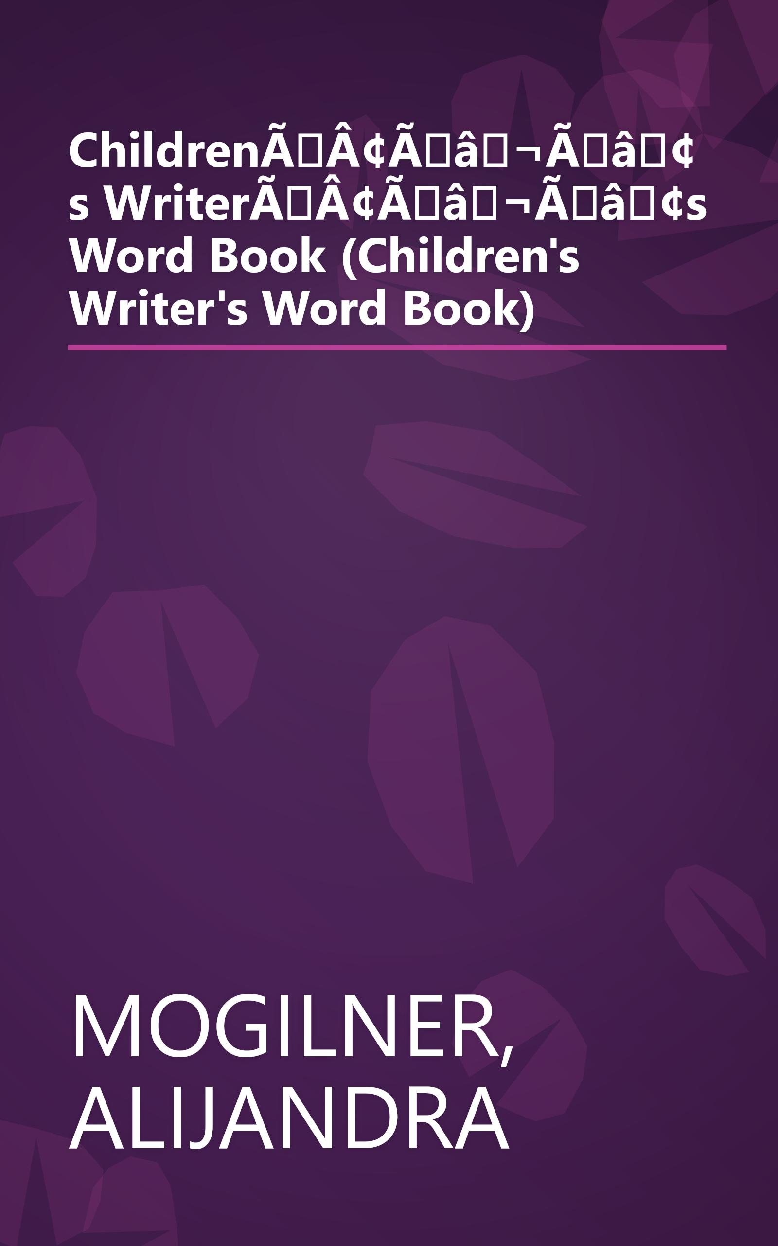 ChildrenÃÂ¢Ãâ¬Ãâ¢s WriterÃÂ¢Ãâ¬Ãâ¢s Word Book (Children's Writer's Word Book) book cover