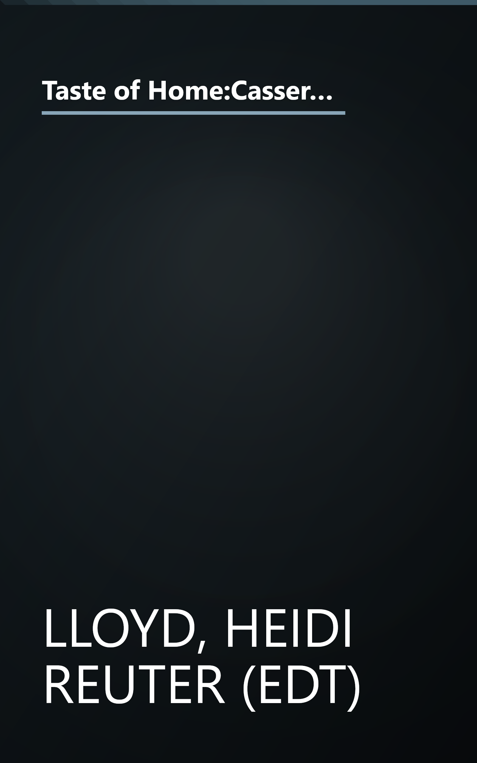 Taste of Home:Casseroles: A Collection of Over 440 One-Pot Recipes - Straight from the Kitchens of Taste of Home Readers book cover