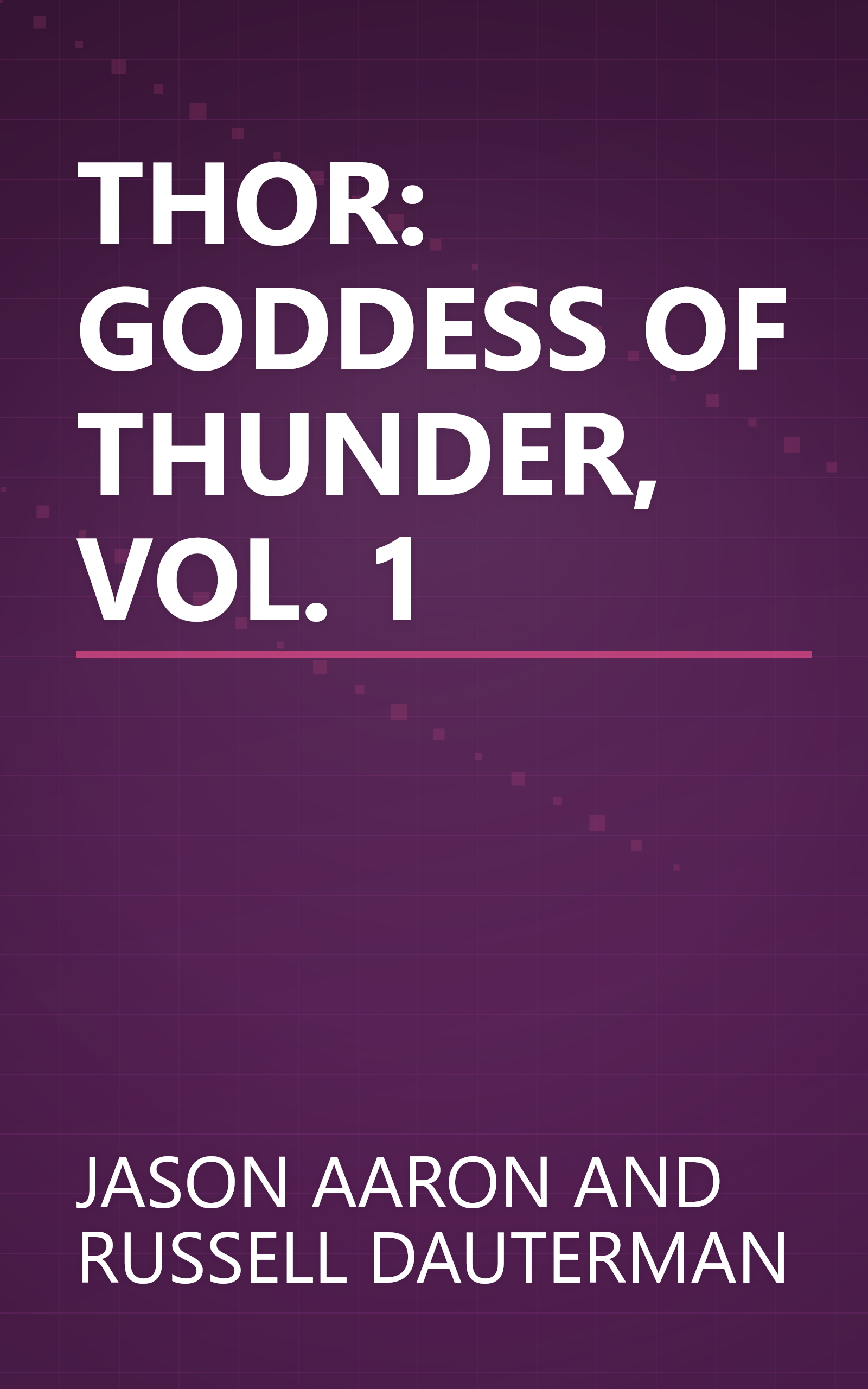 THOR: GODDESS OF THUNDER, VOL. 1 book cover
