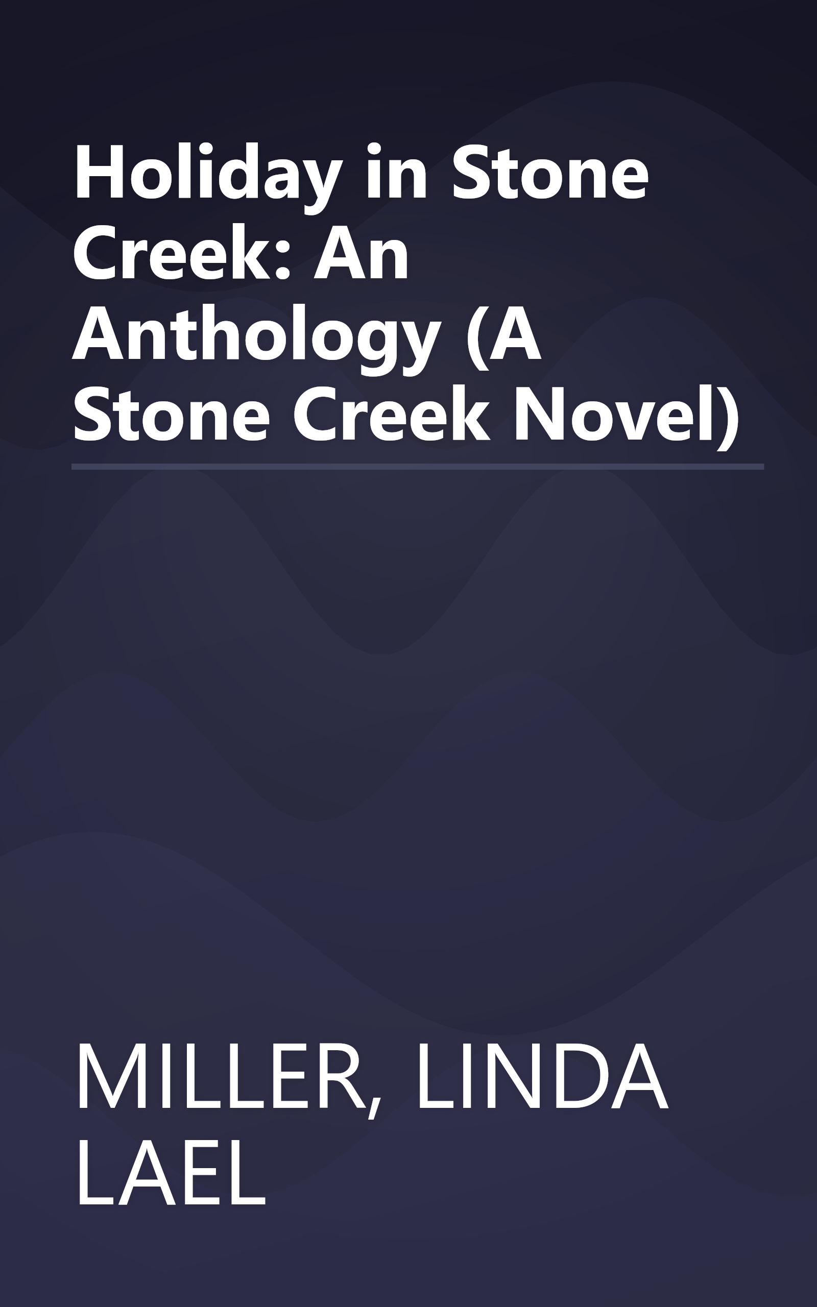 Holiday in Stone Creek: An Anthology (A Stone Creek Novel) book cover