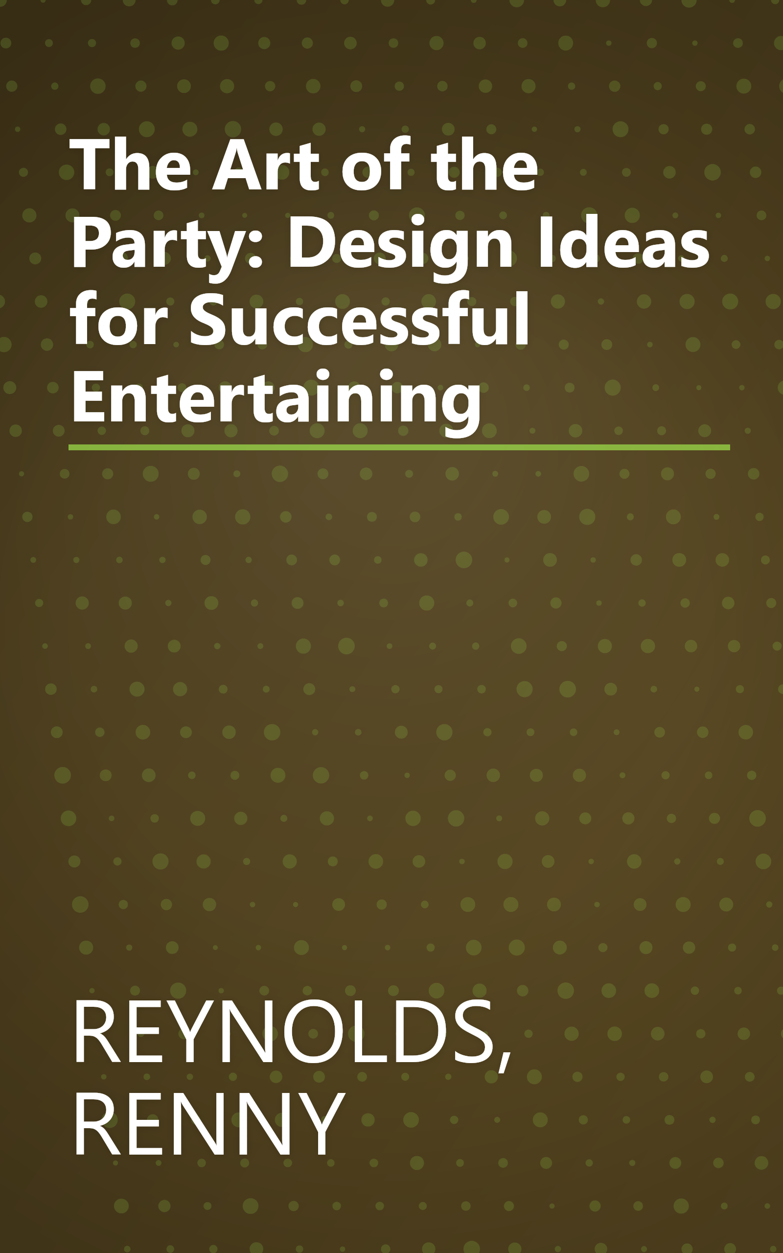 The Art of the Party: Design Ideas for Successful Entertaining book cover