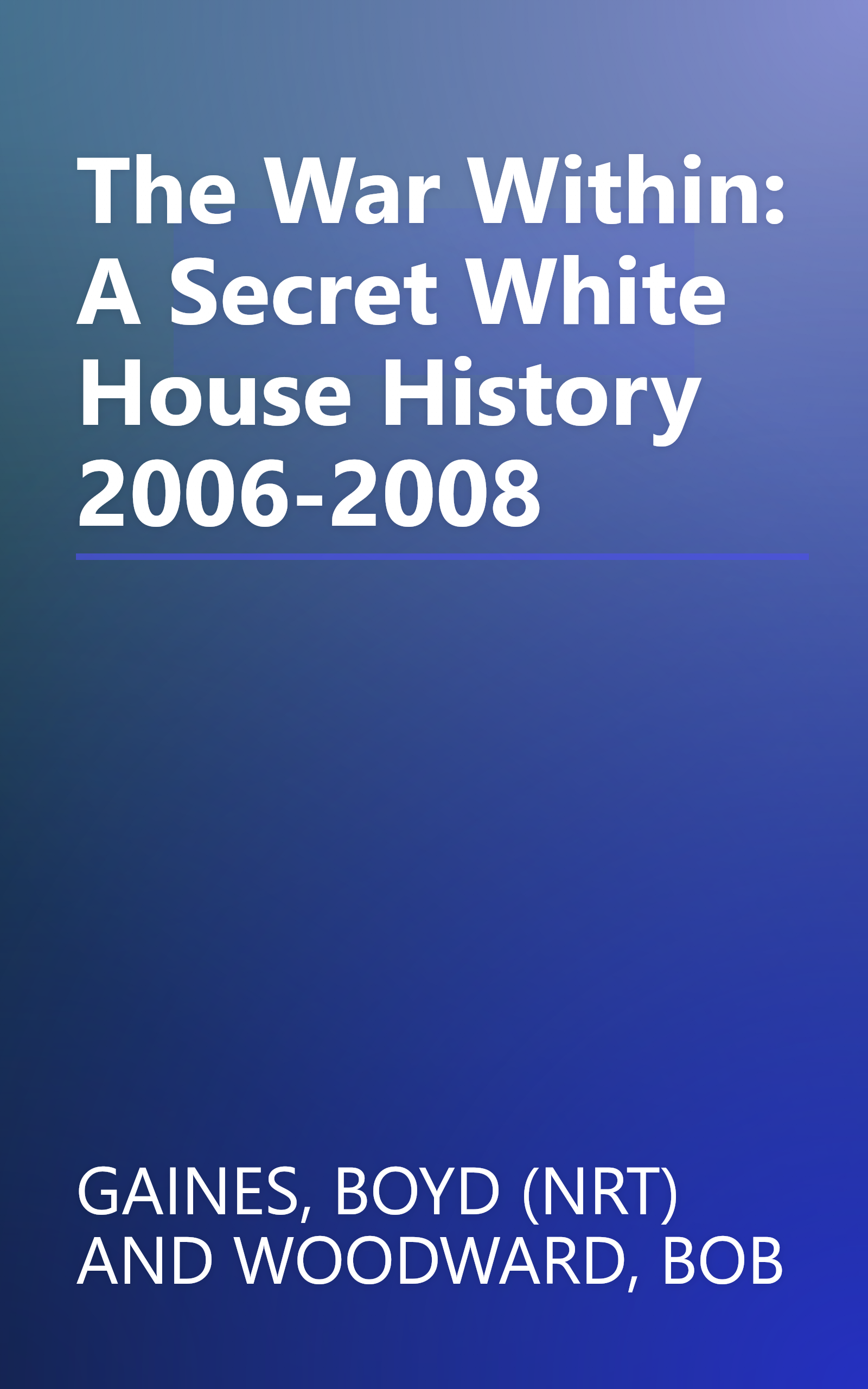 The War Within: A Secret White House History 2006-2008 book cover