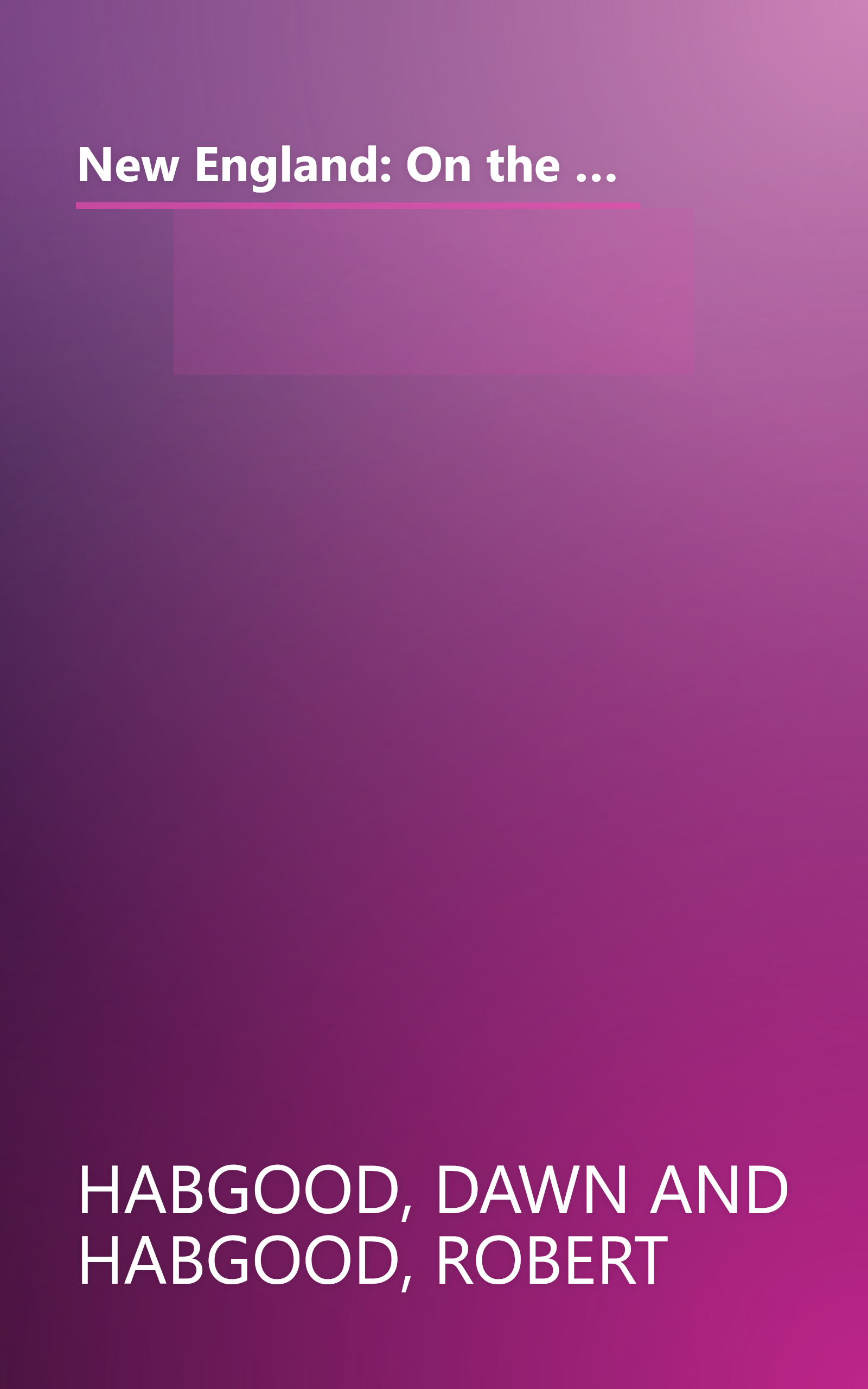 New England: On the Road Again With Man's Best Friend (A Selective Guide to Bed and Breakfasts, Inns, Hotels, and Resorts That Welcome You and Your) book cover