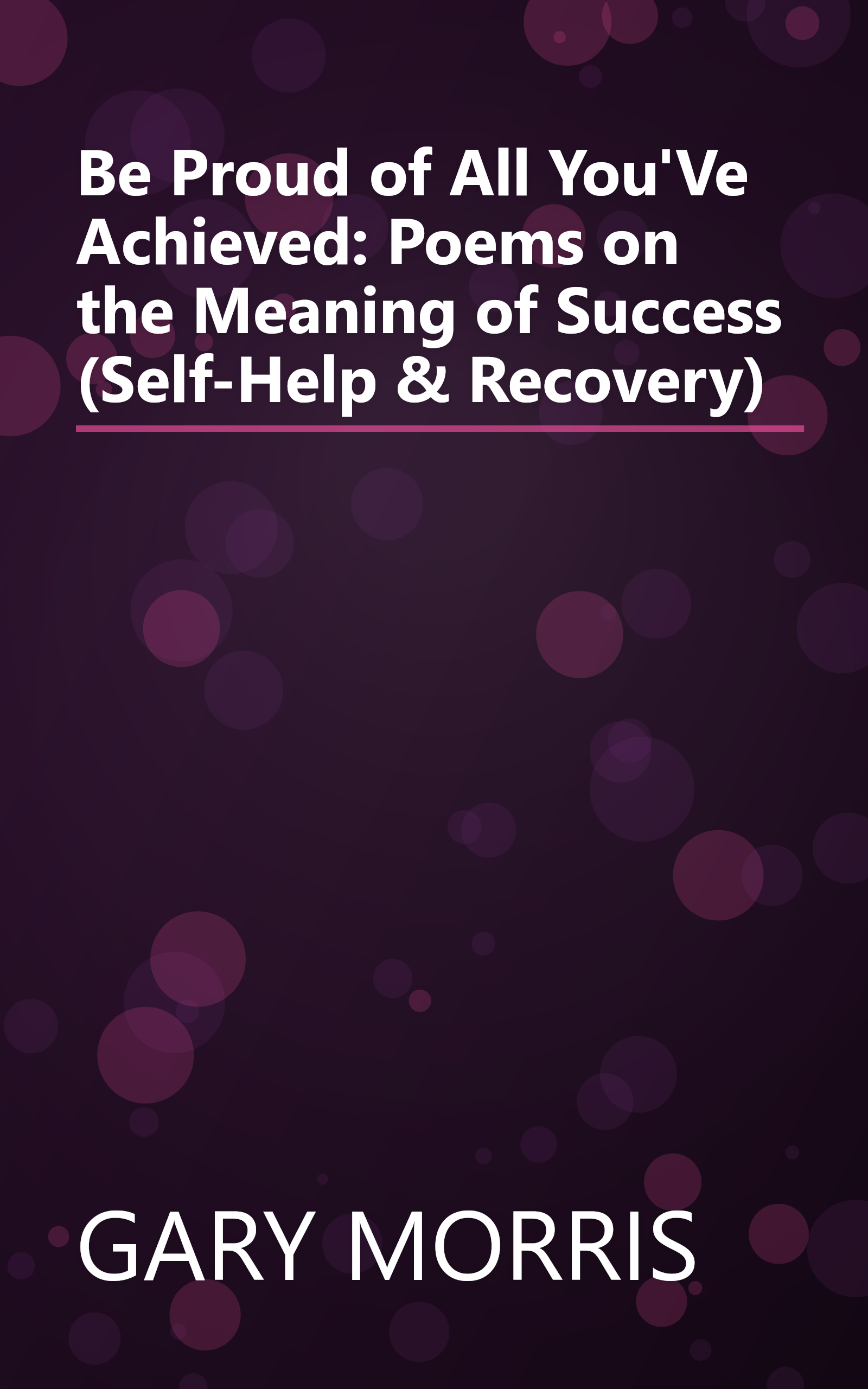 Be Proud of All You'Ve Achieved: Poems on the Meaning of Success (Self-Help & Recovery) book cover