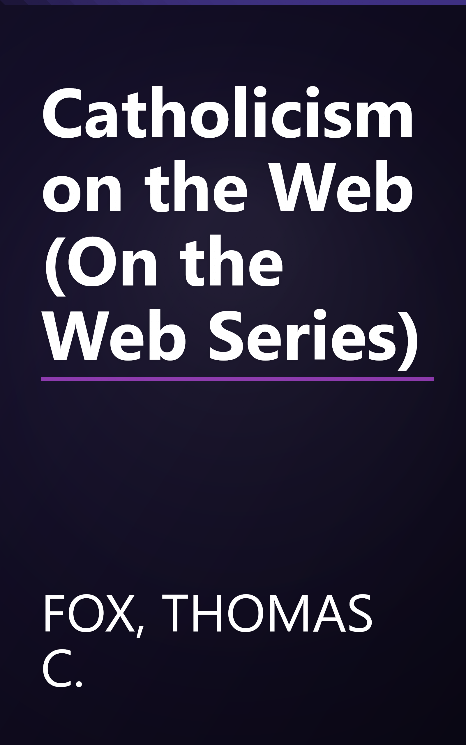 Catholicism on the Web (On the Web Series) book cover