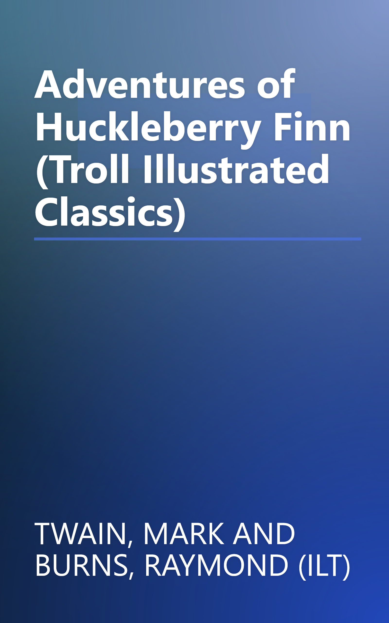 Adventures of Huckleberry Finn (Troll Illustrated Classics) book cover