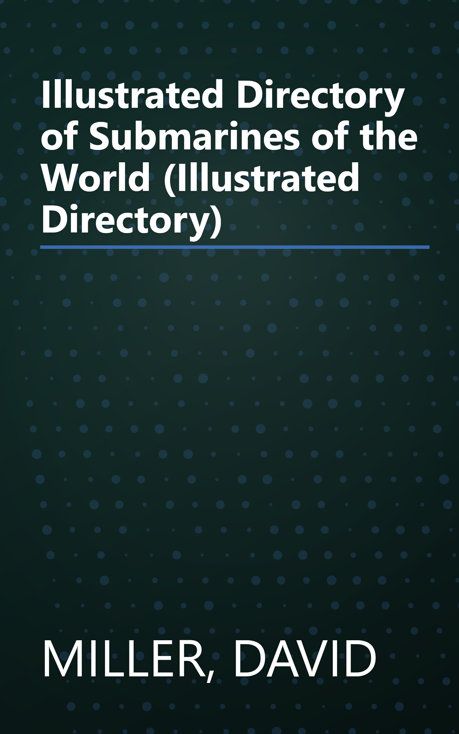 Illustrated Directory of Submarines of the World (Illustrated Directory) book cover