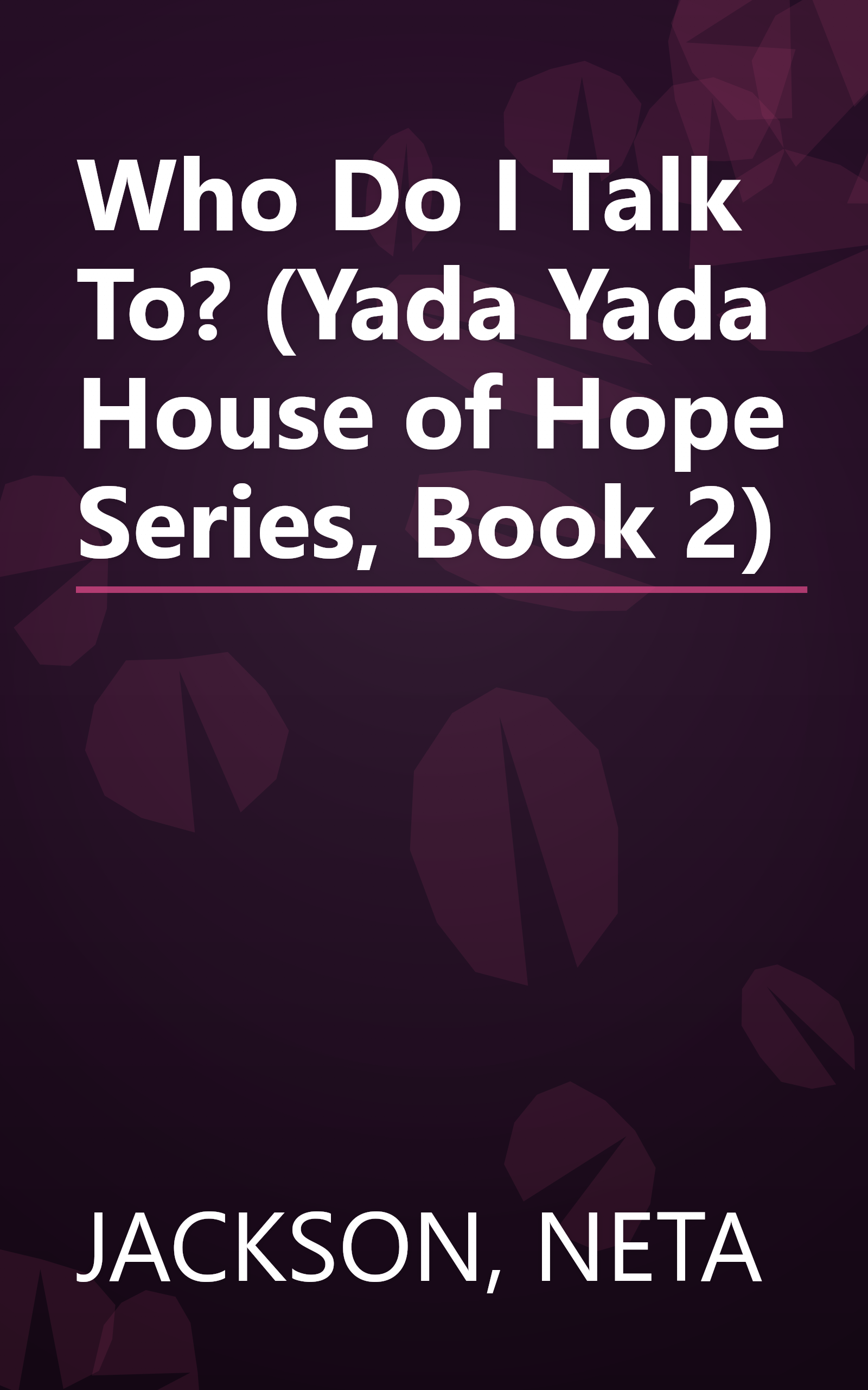 Who Do I Talk To? (Yada Yada House of Hope Series, Book 2) book cover