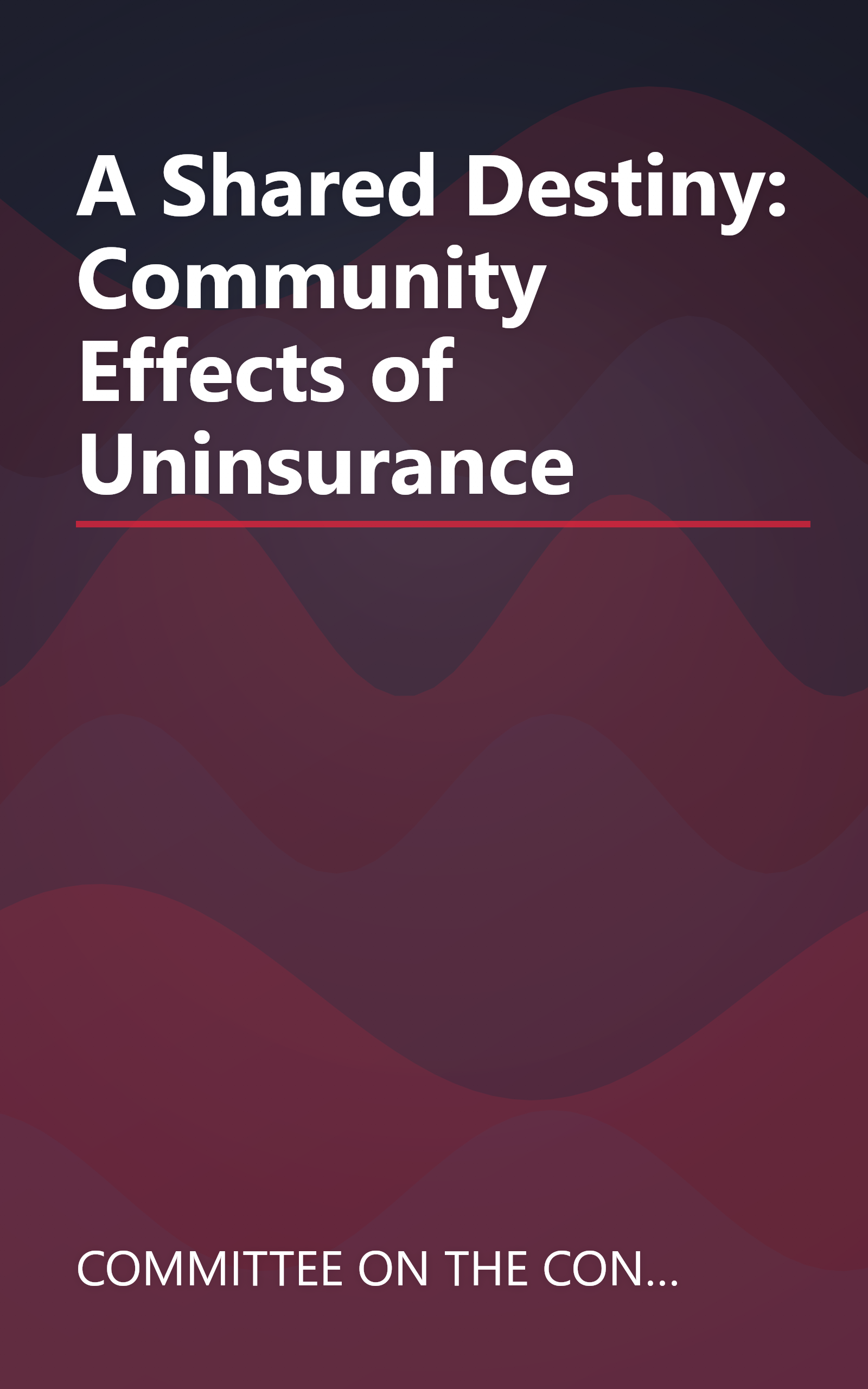 A Shared Destiny: Community Effects of Uninsurance book cover