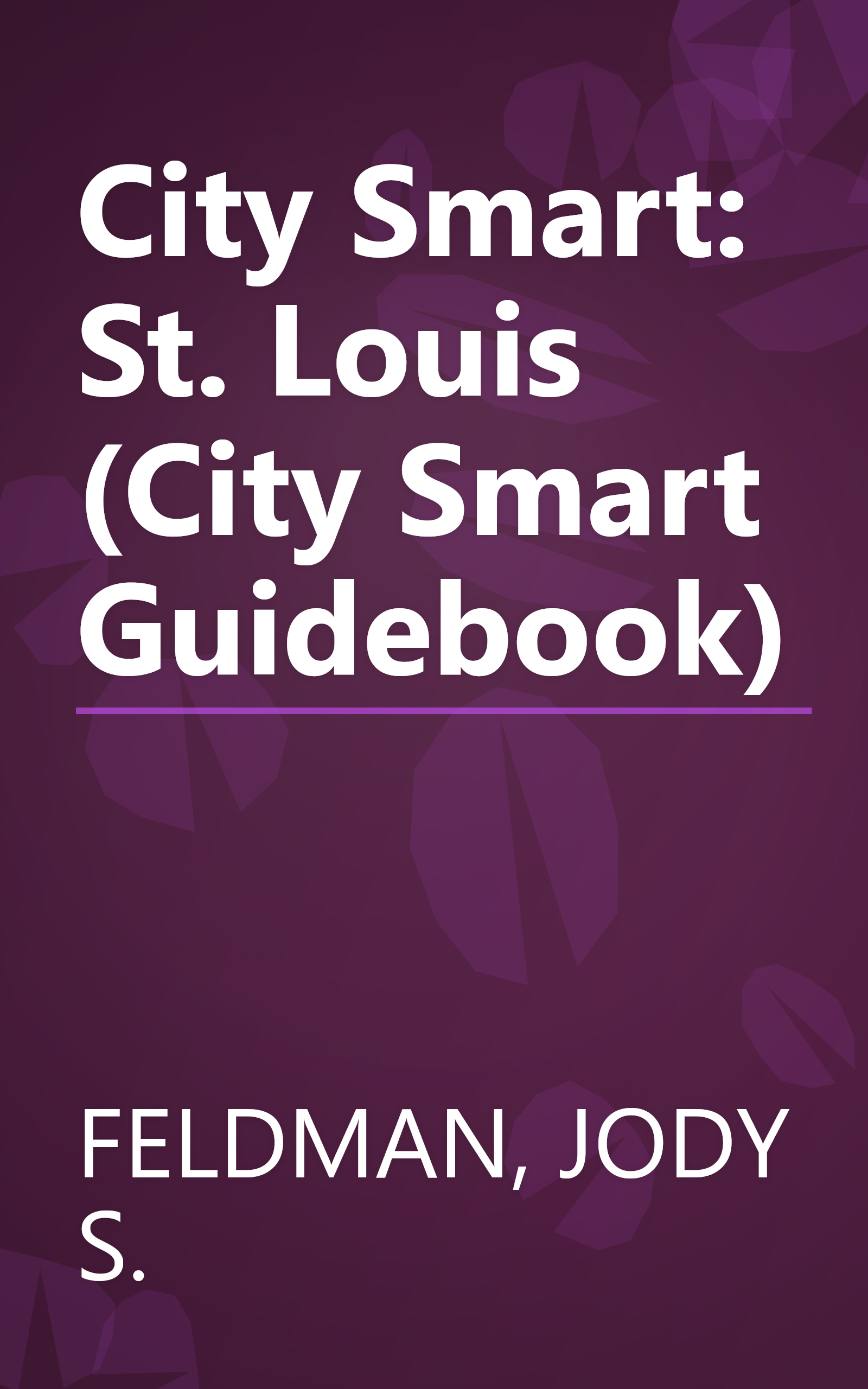 City Smart: St. Louis (City Smart Guidebook) book cover